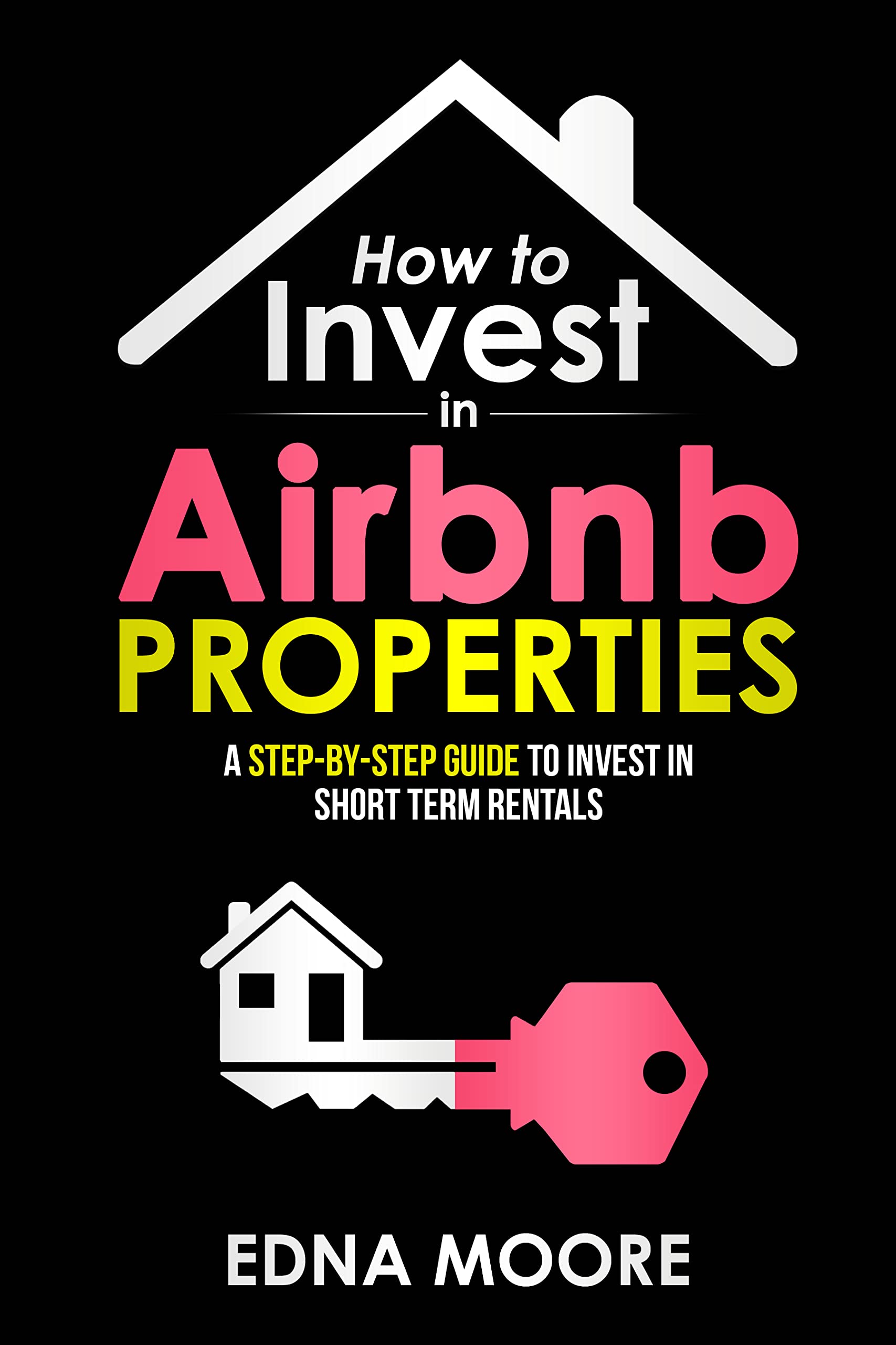 How to Invest in Airbnb Properties: A Step-by-Step Guide to Invest in ...