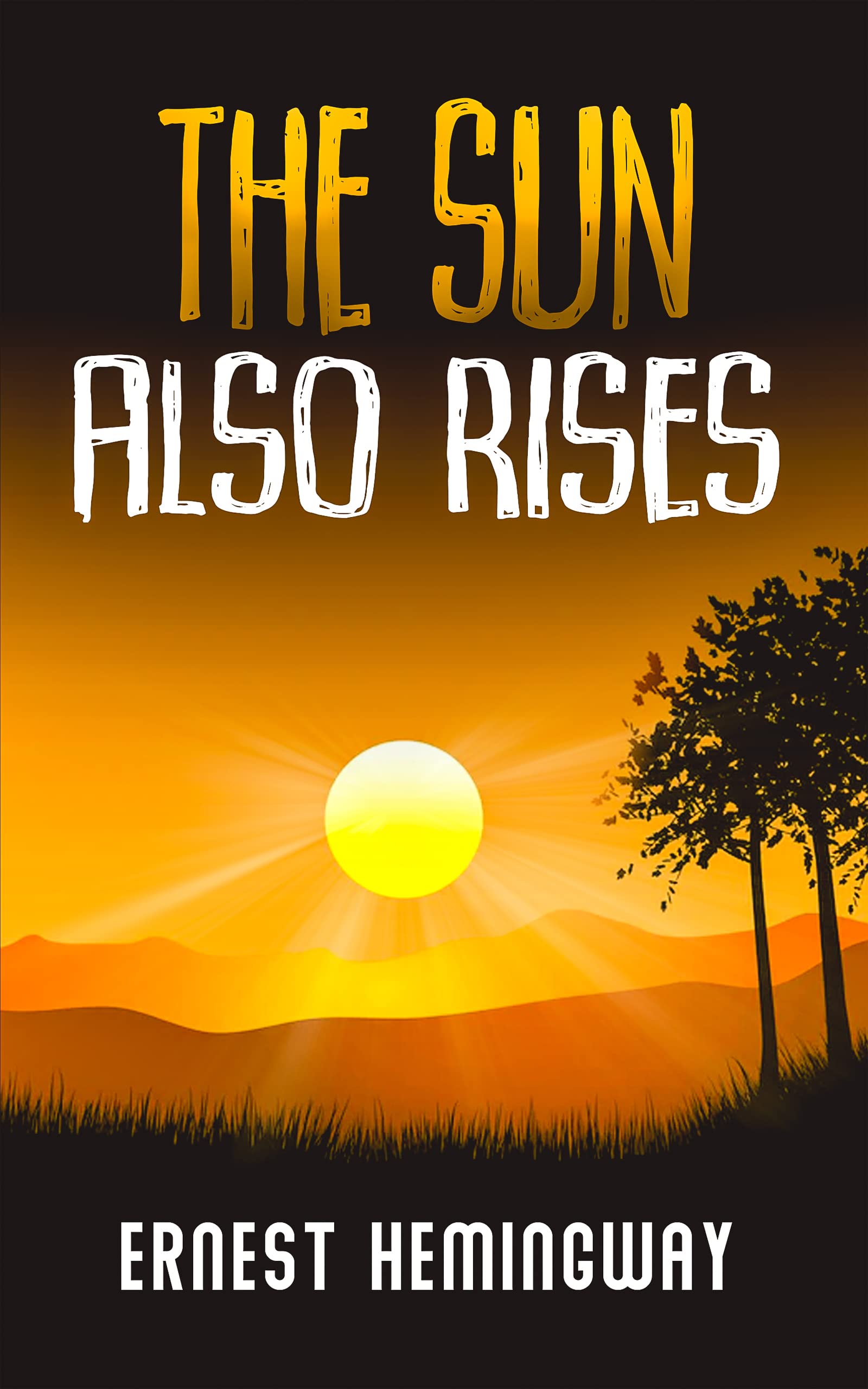 The Sun Also Rises: The Original Edition: Unabridged version, includes ...