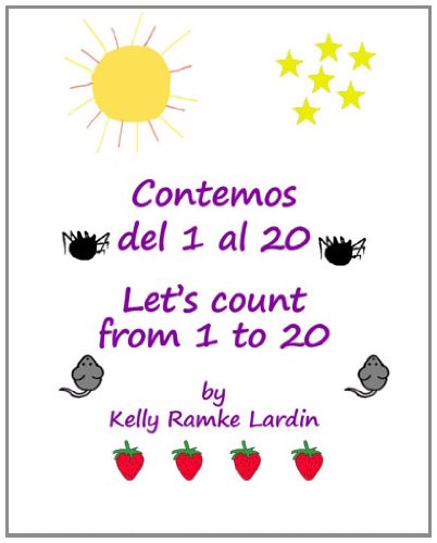 Contemos del 1 al 20: Let's Count from 1 to 20 by Kelly Ramke Lardin ...