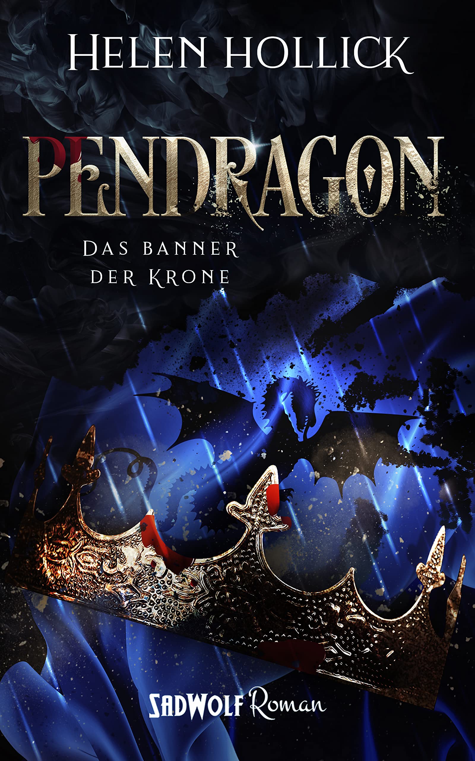Pendragon: Teil II: Das Banner der Krone (Pendragon-Trilogie 2) by Helen Hollick | Goodreads