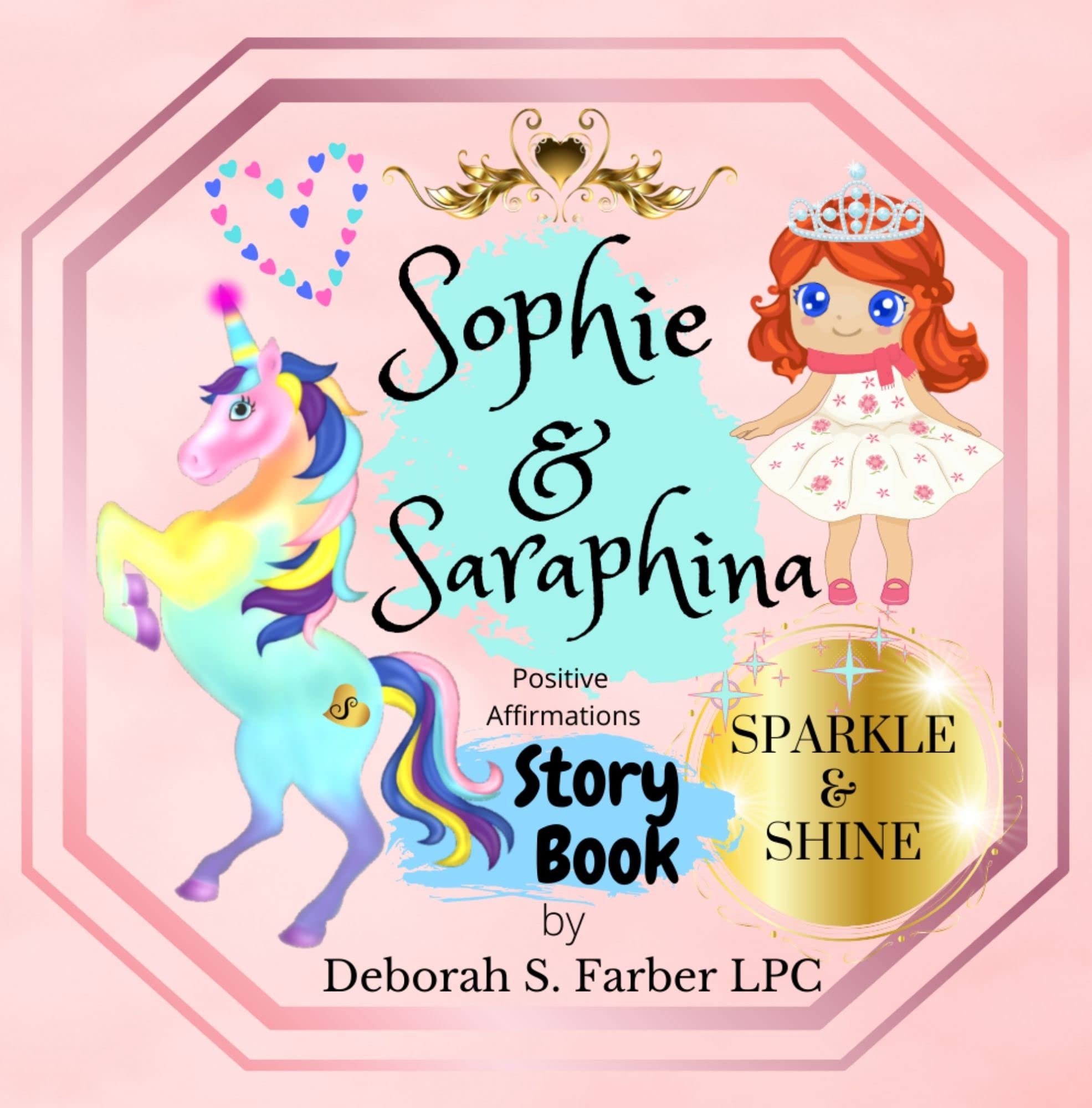 Sophie & Saraphina: Sparkle & Shine Positive Affirmations Storybook & Activity Book by Deborah ...