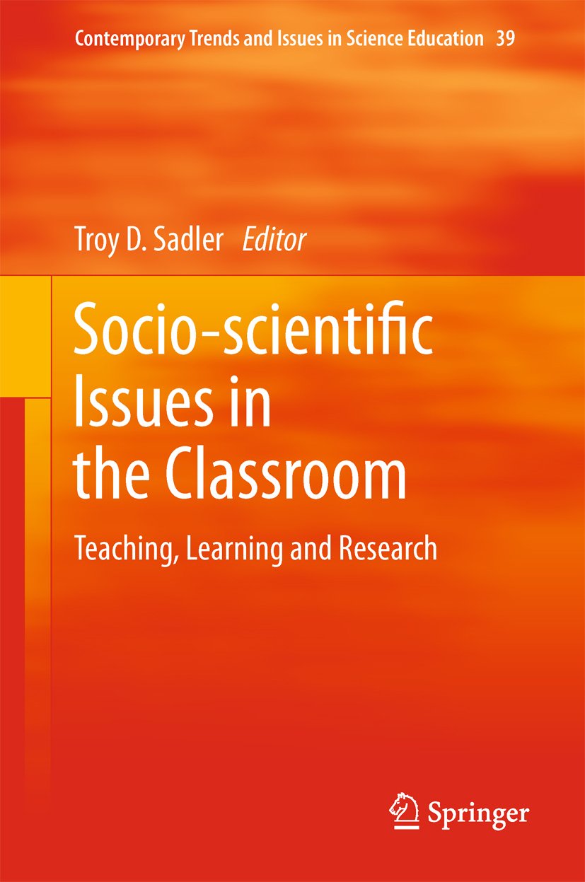 Socio-scientific Issues in the Classroom: Teaching, Learning and ...