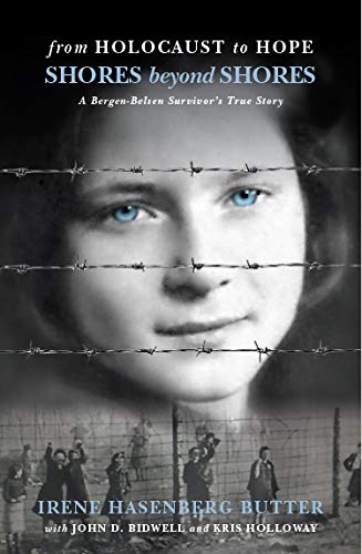 Shores Beyond Shores: From Holocaust to Hope - A Bergen-Belsen Survivor ...