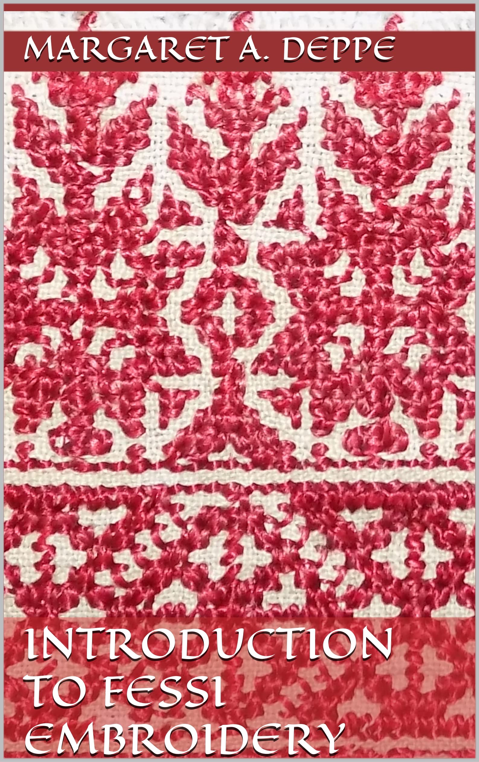Introduction to Fessi Embroidery by Margaret A. Deppe | Goodreads