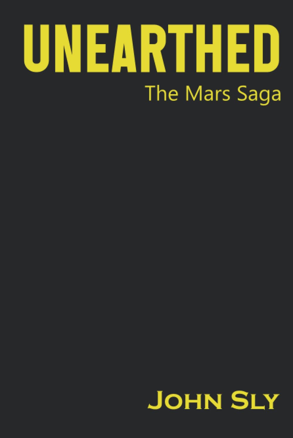 Unearthed (The Mars Saga) by John Sly | Goodreads