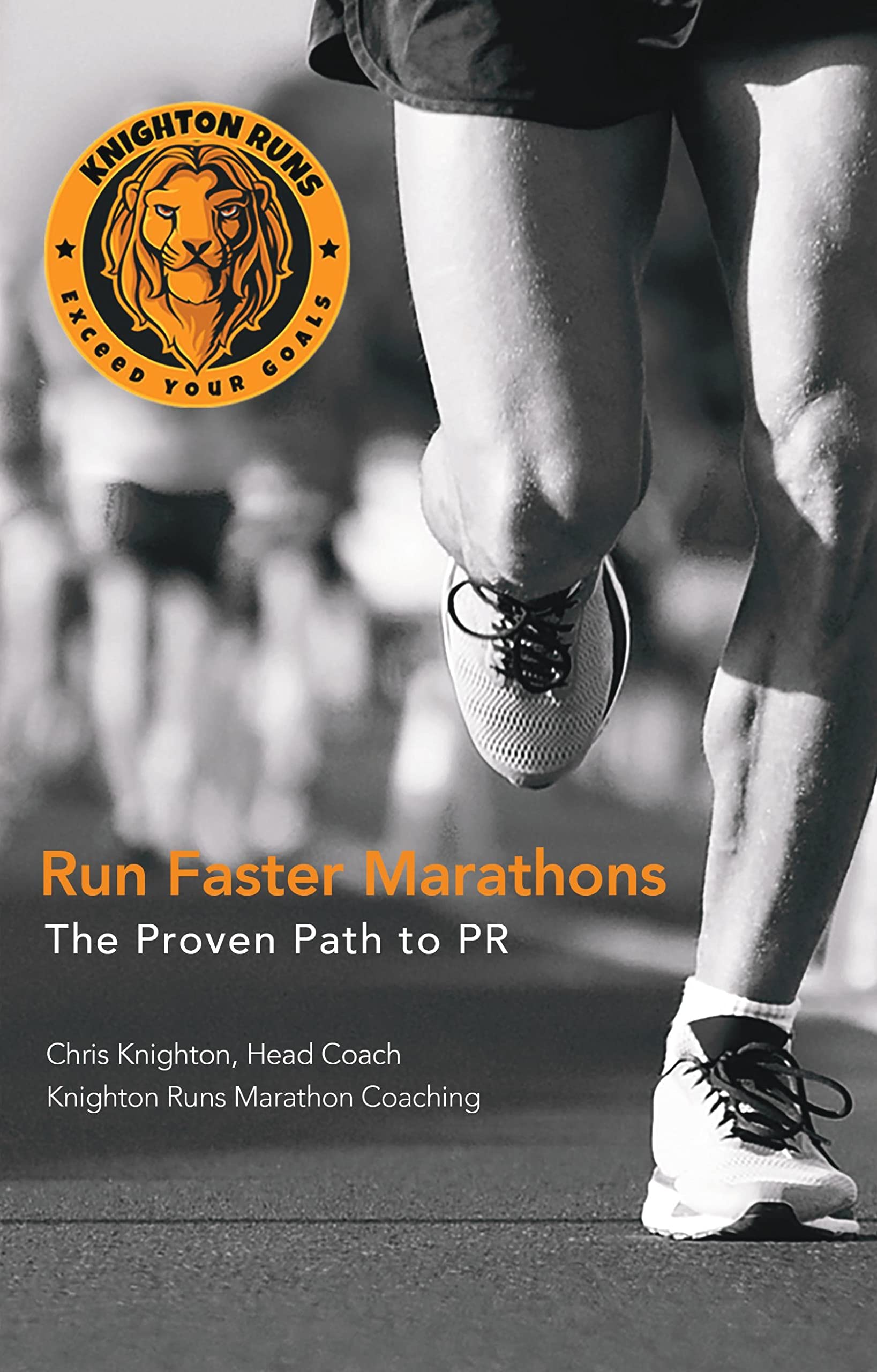 Run Faster Marathons: The Proven Path to PR by Chris Knighton | Goodreads