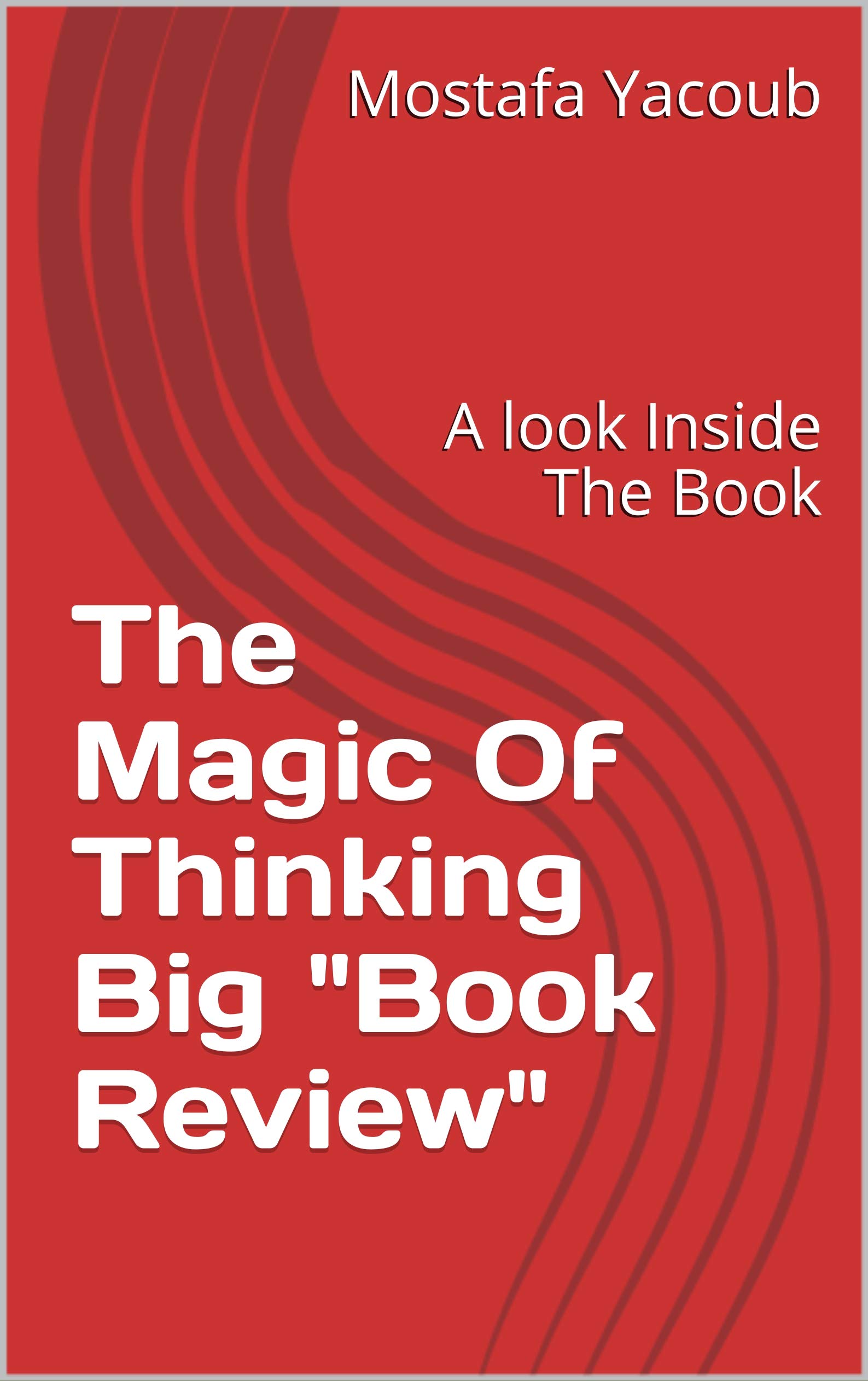 The Magic Of Thinking Big "Book Review": A look Inside The Book by ...