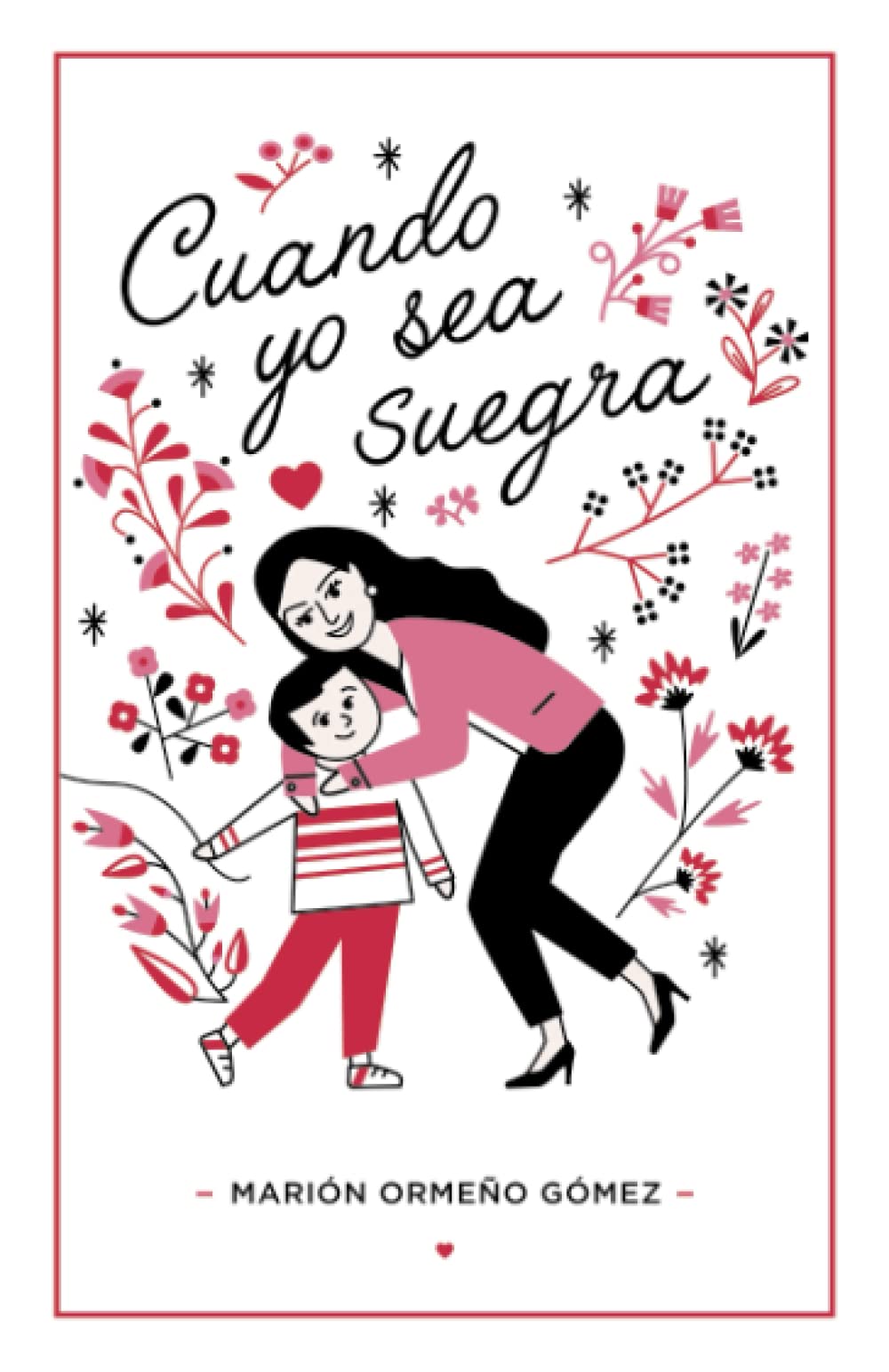 Cuando yo sea suegra (Spanish Edition) by Sra. Marión Ormeño | Goodreads