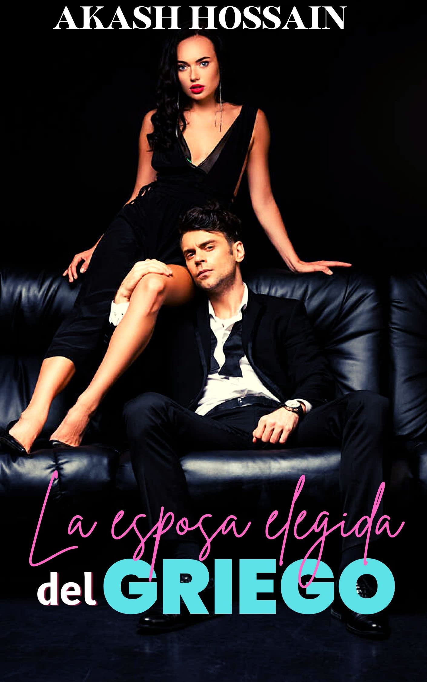 La esposa elegida del griego by Akash Hossain | Goodreads