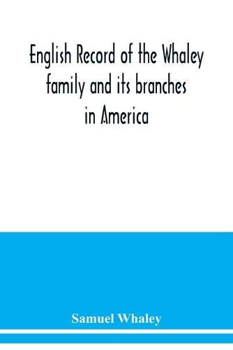 English record of the Whaley family and its branches in America by ...