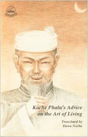 Kache Phalu's Advice on the Art of Living by Dawa Norbu | Goodreads