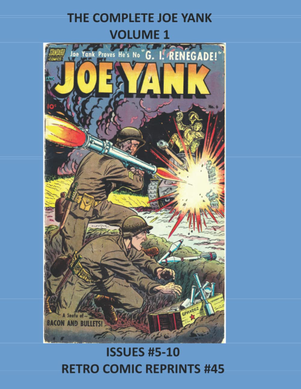 THE COMPLETE JOE YANK VOLUME 1: ISSUES #5-10 RETRO COMIC REPRINTS #45 ...