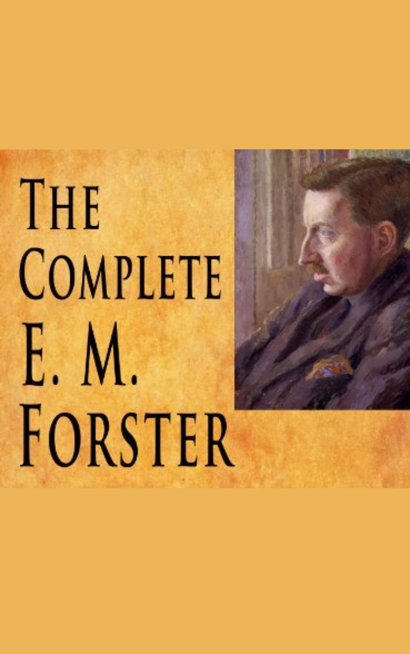 THE COMPLETE WORKS OF E. M. FORSTER by E.M. Forster | Goodreads