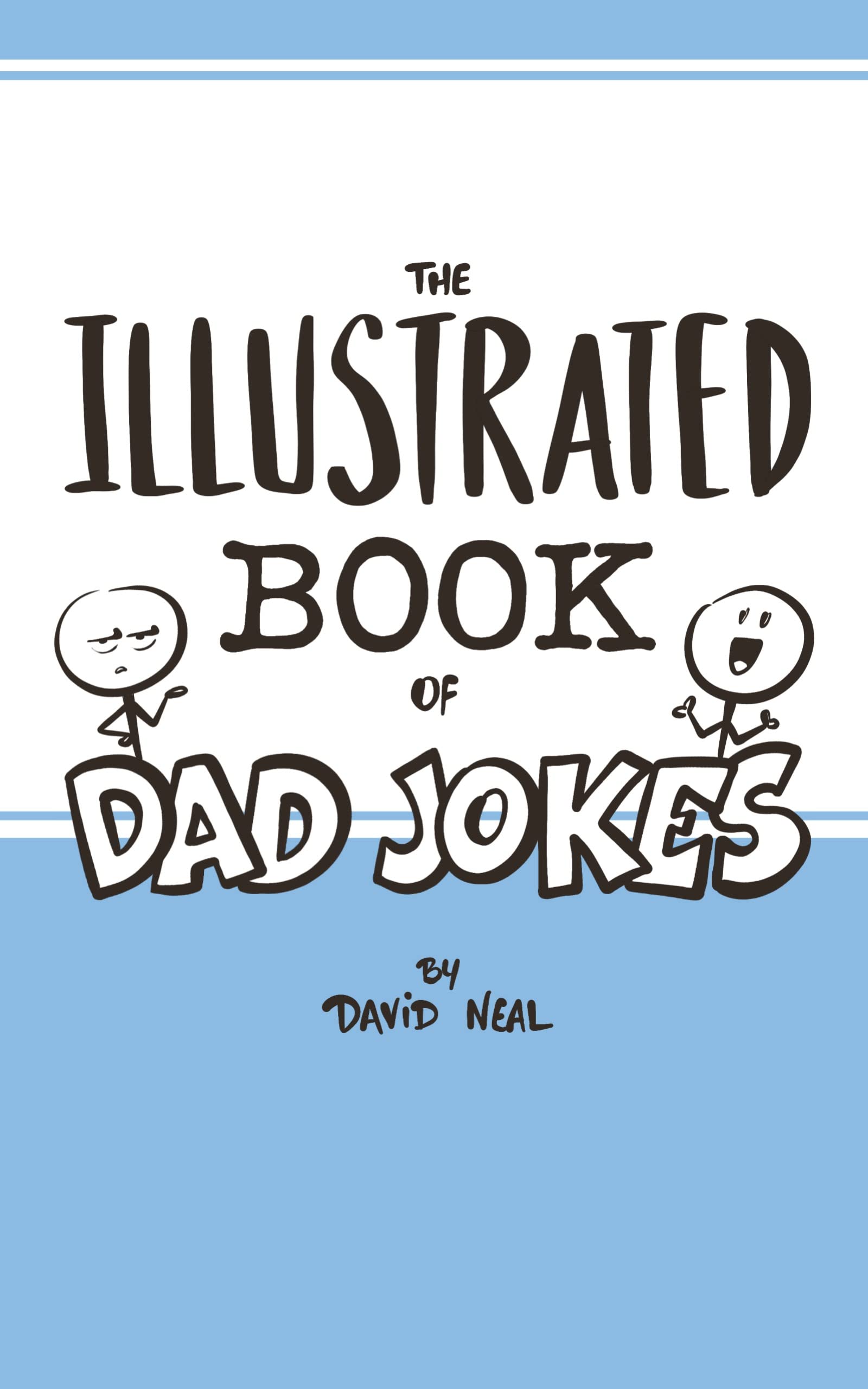 The Illustrated Book of Dad Jokes by David Neal | Goodreads