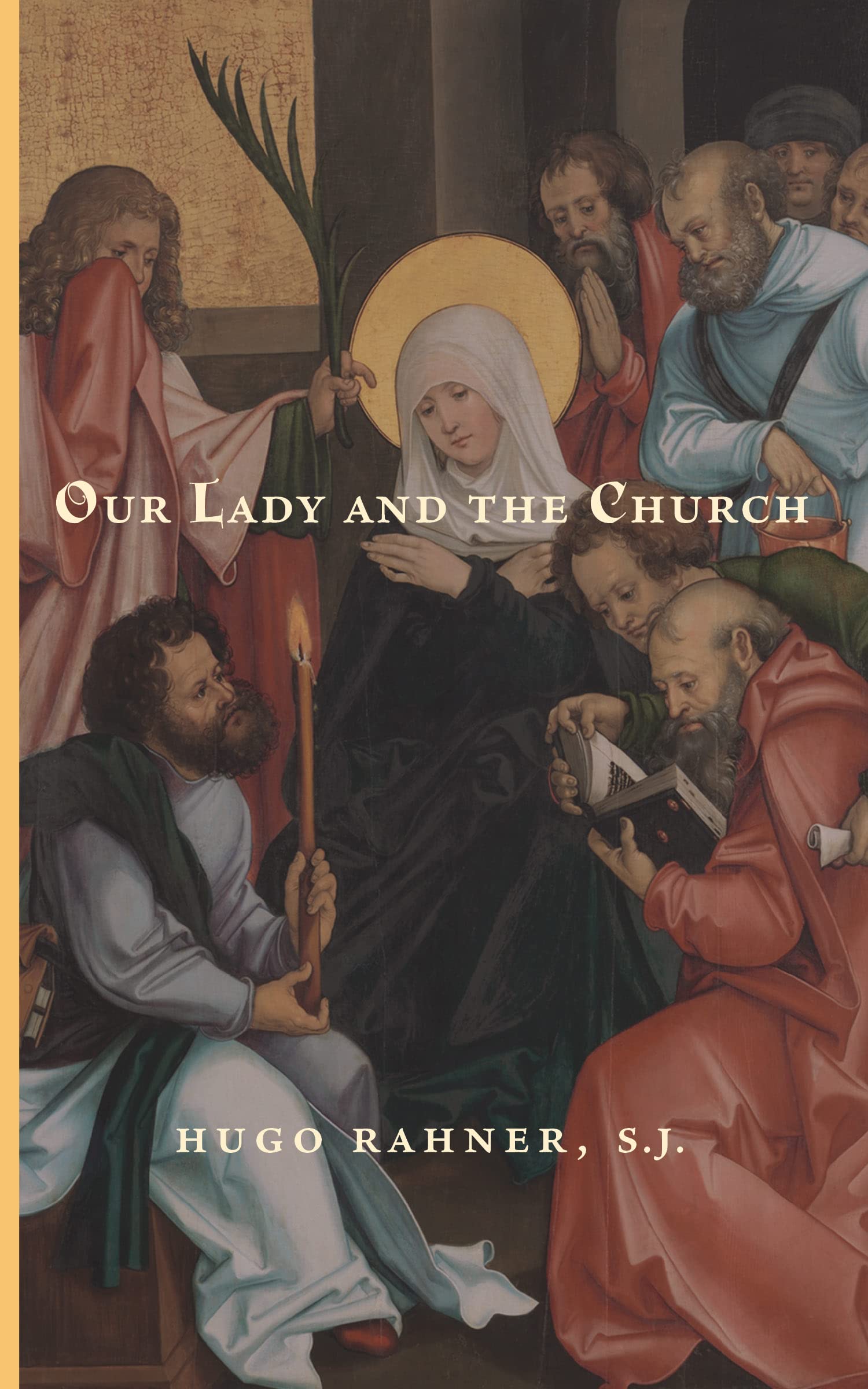 Our Lady and the Church by Hugo Rahner | Goodreads