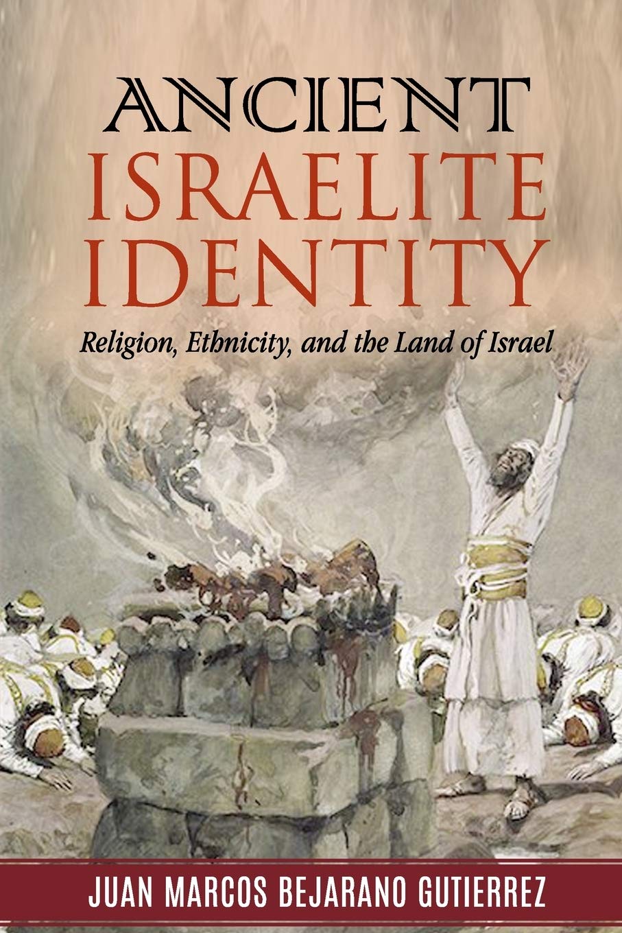 Ancient Israelite Identity: Religion, Ethnicity, and the Land of Israel ...