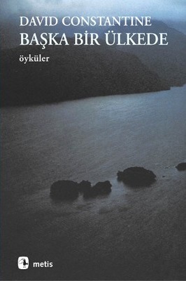 Başka Bir Ülkede by David Constantine | Goodreads