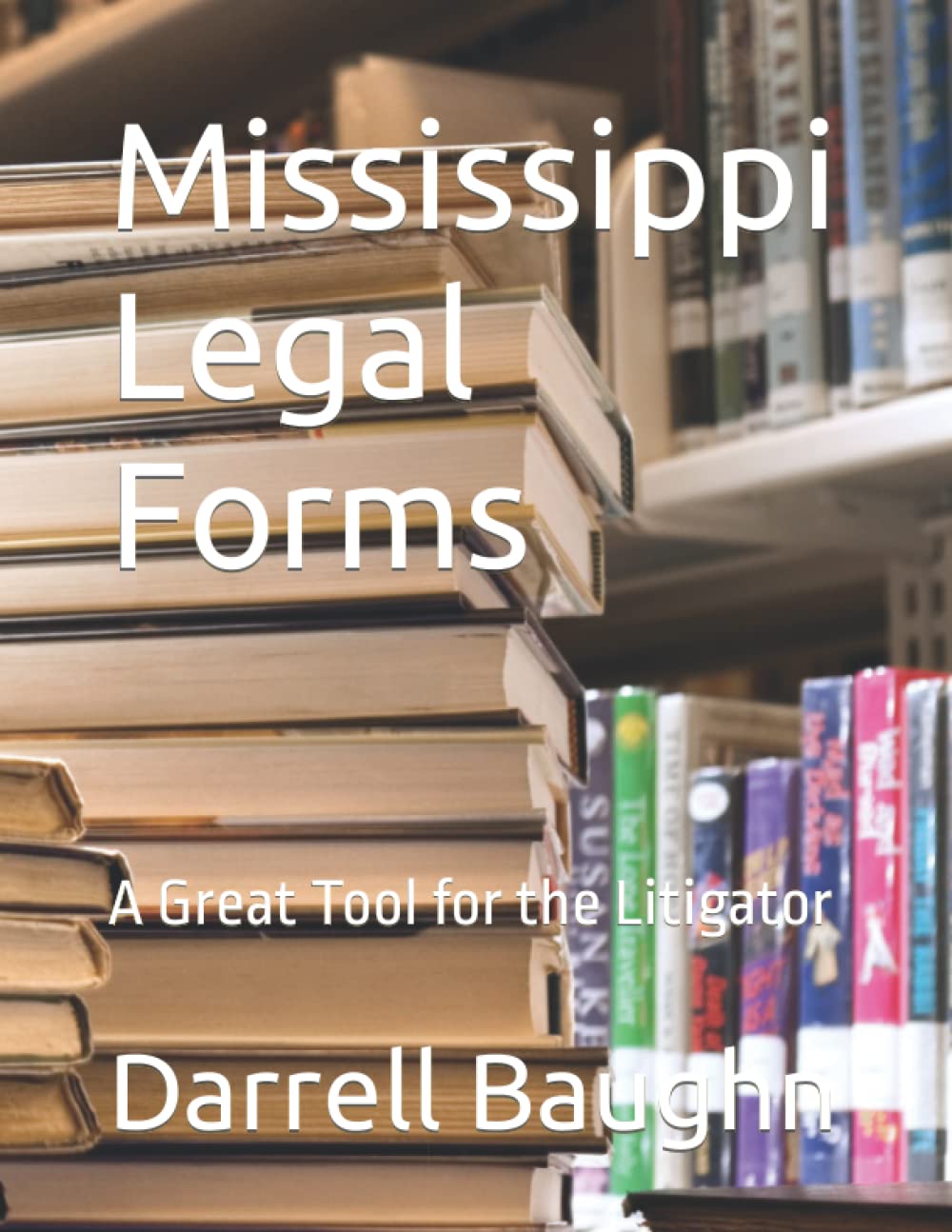 Mississippi Legal Forms: A Great Tool for the Litigator by Darrell ...