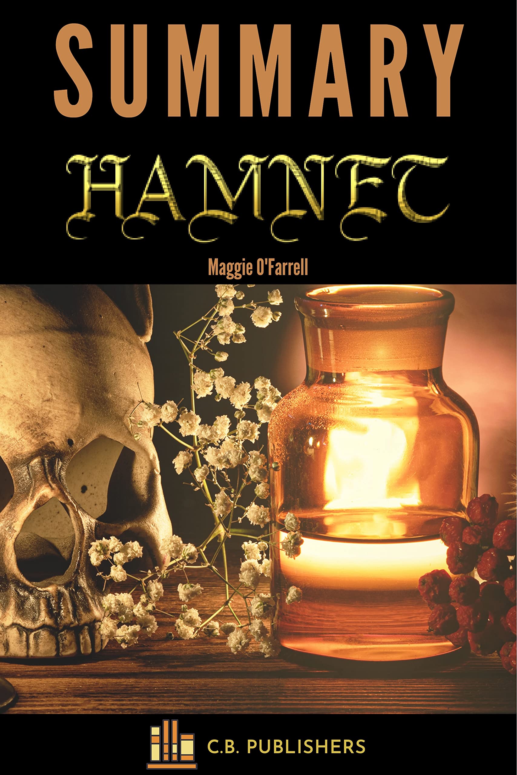 Summary of Hamnet by Maggie O'Farrell: Chapter by Chapter Summary and ...