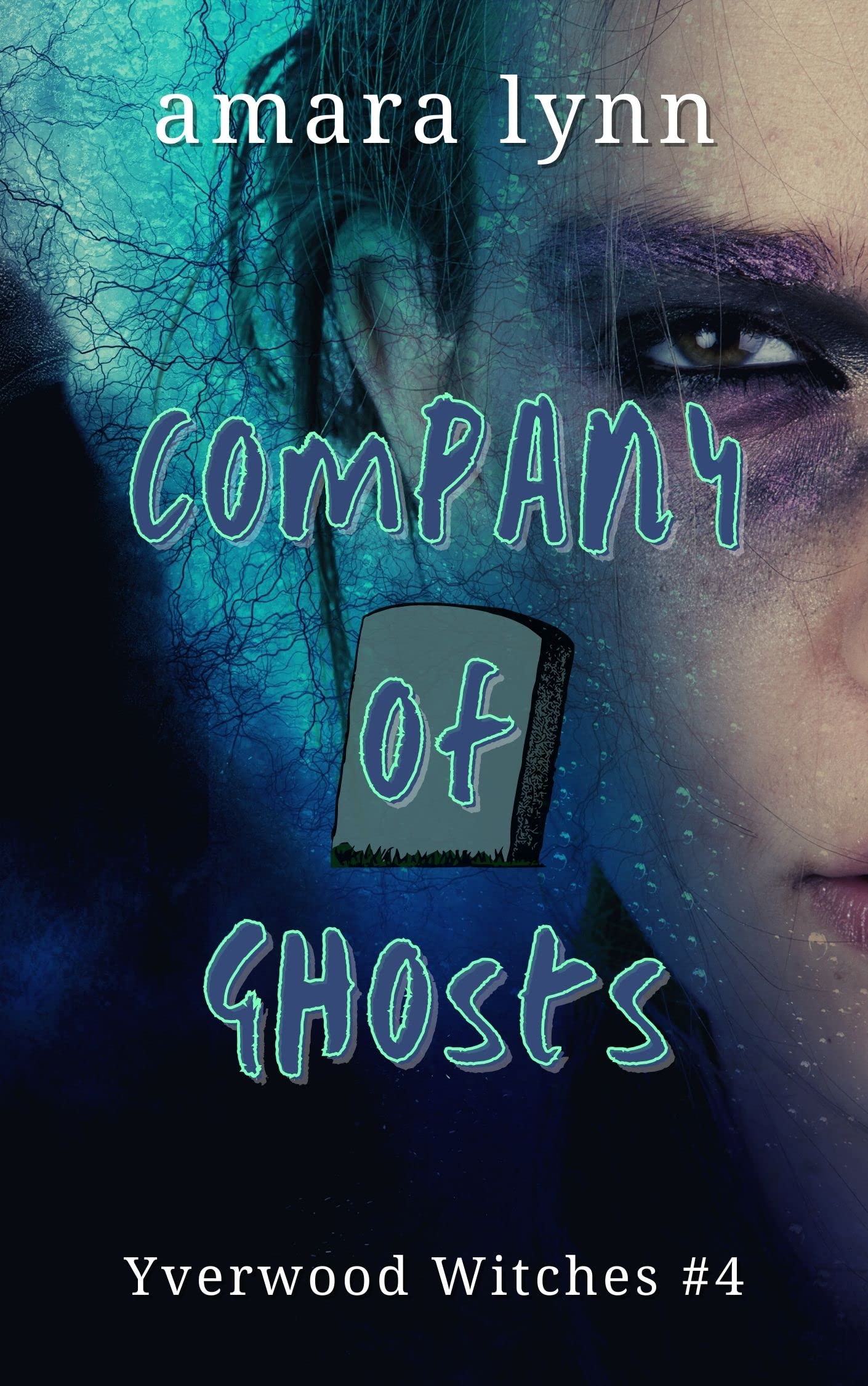 Company of Ghosts (Yverwood Witches Book 4) by Amara Lynn | Goodreads