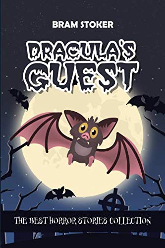Dracula's Guest: The Best Horror Stories Collection by Bram Stoker ...