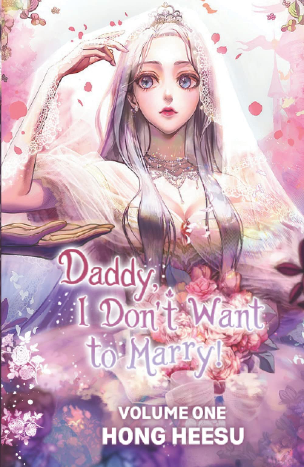 Daddy, I Don't Want To Marry! Vol. 1 (novel): ( by Hong Heesu | Goodreads