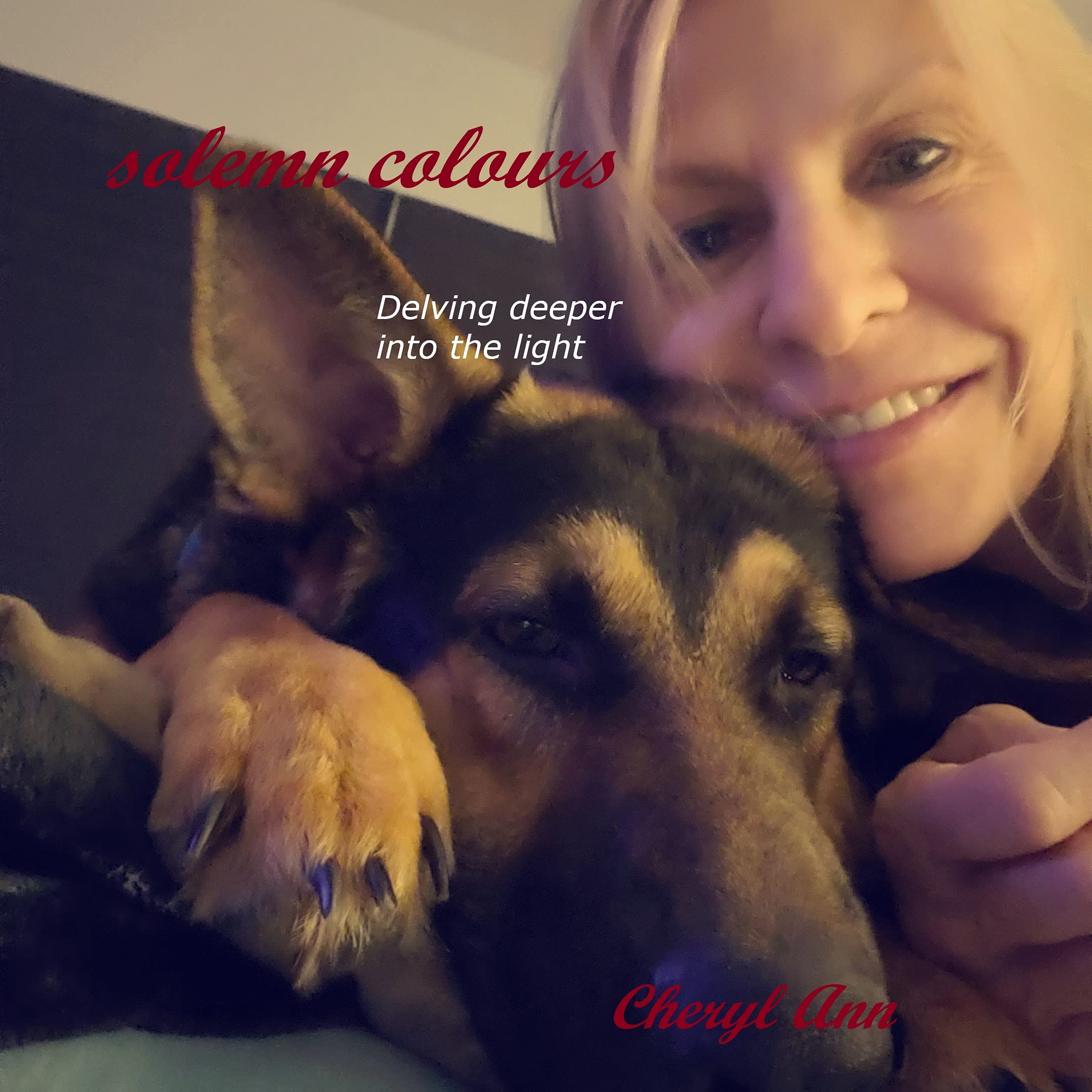 Solemn Colours: Delving deeper into the light by Cheryl Ann | Goodreads