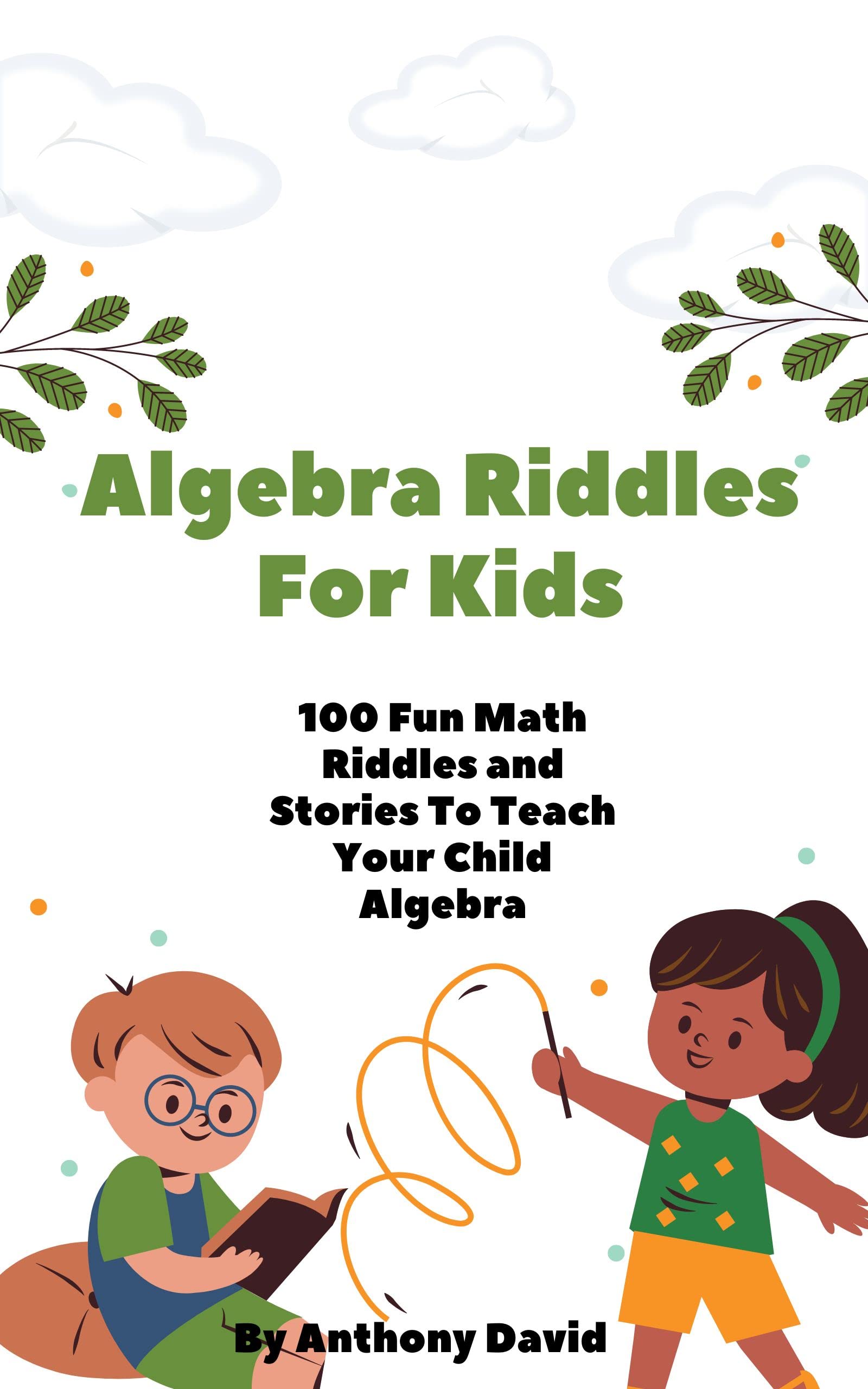 Algebra Riddles For Kids: 100 Fun Math Riddles and Stories To Teach ...