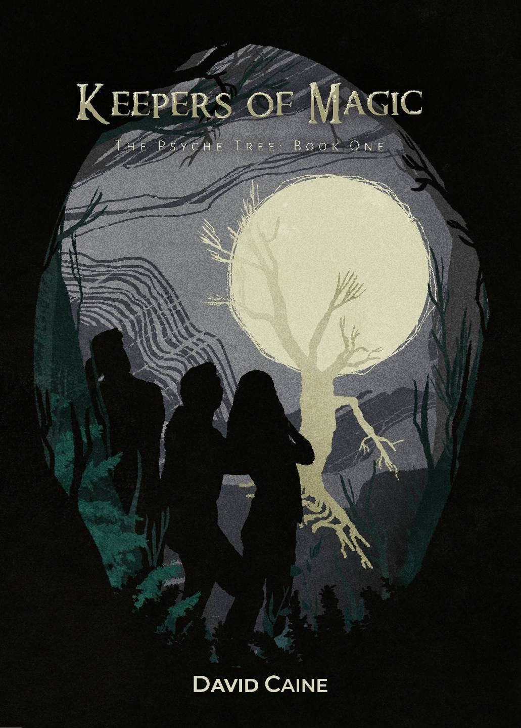 Keepers of Magic: The Psyche Tree: Book One by David Caine | Goodreads