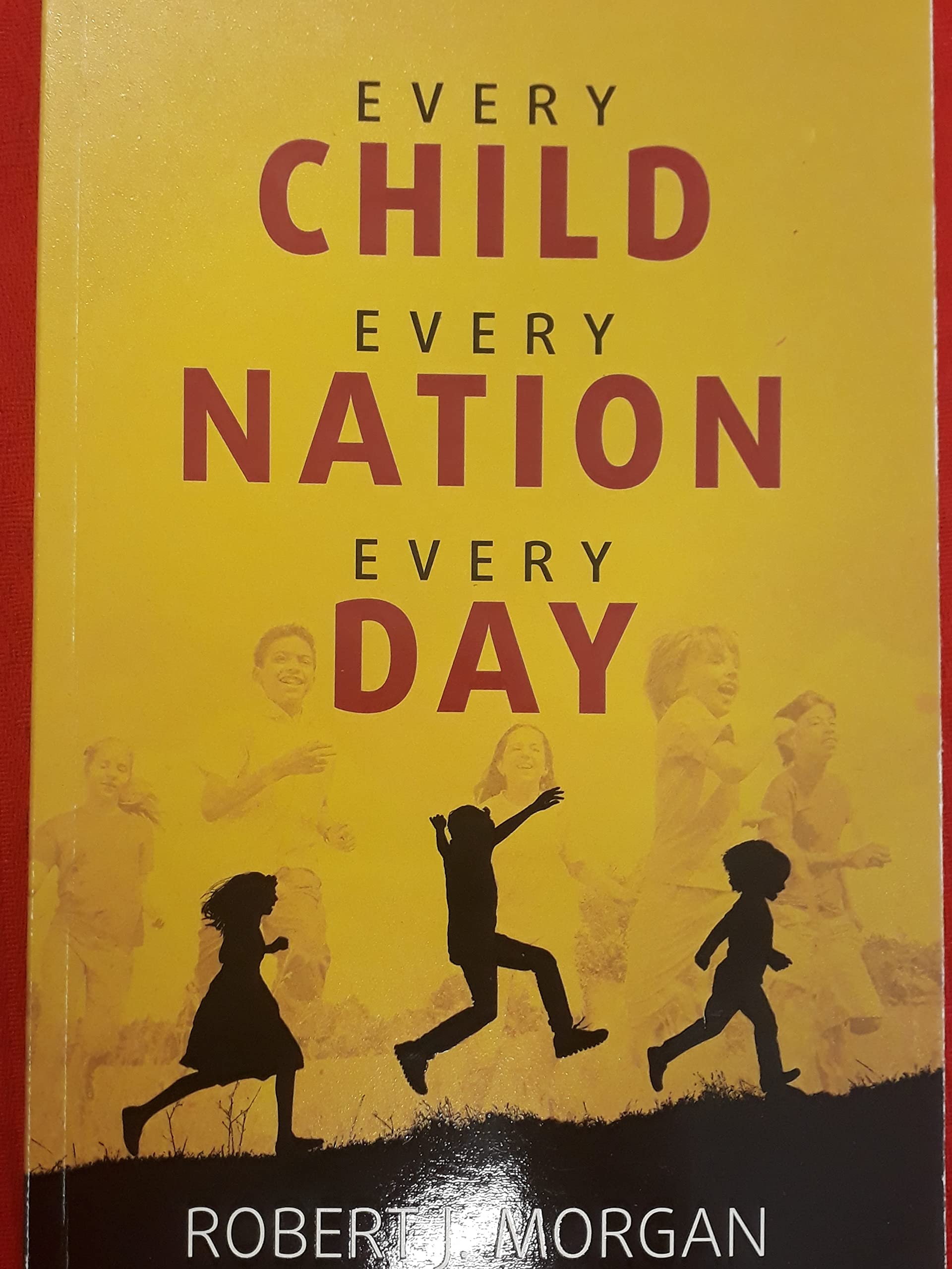 Every Child, Every Nation, Every Day: The Story of Child Evangelism ...