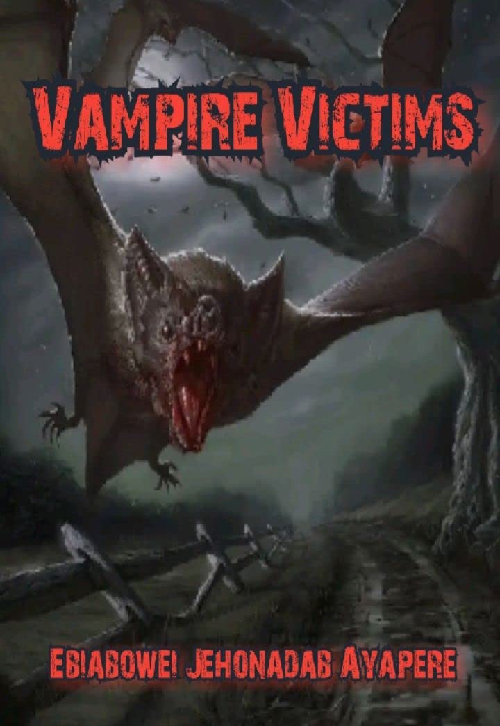 Vampire victims by Ebiabowei Jehonadab Ayapere | Goodreads