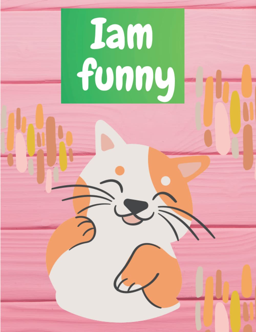 5 Year Old Girls Funny Kitties Books Iam Funny By Aymane Guettai 5-year-old-girls-funny-kitties-books-iam-funny-by-aymane-guettai