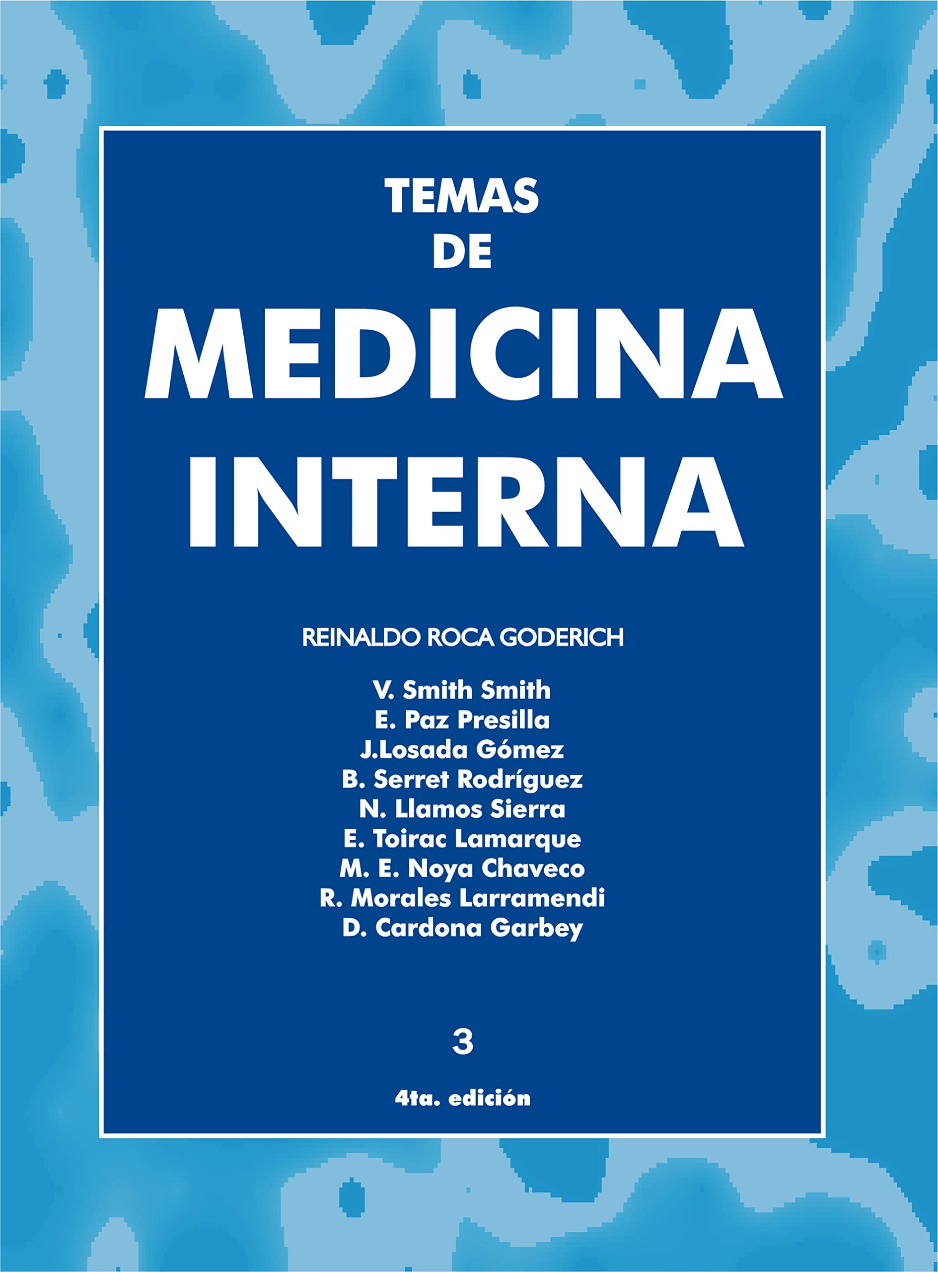 TEMAS DE MEDICINA INTERNA TOMO III: Libro en español by DR. REINALDO ROCA GODERICH | Goodreads