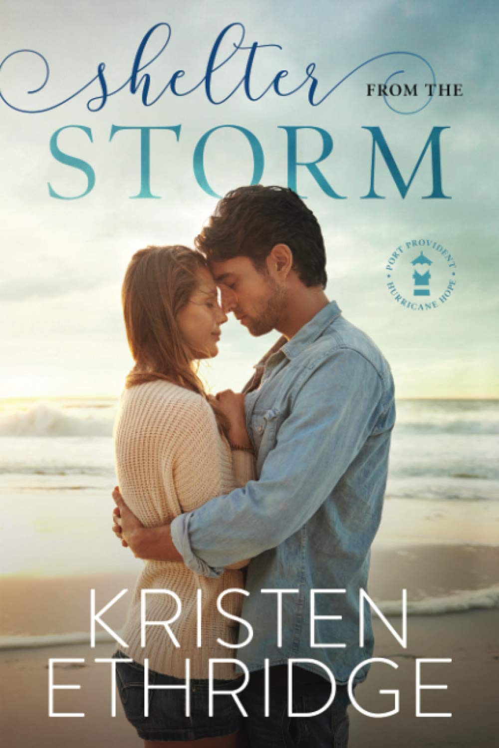 Shelter from the Storm (Hope and Hearts Romance) by Kristen Ethridge ...