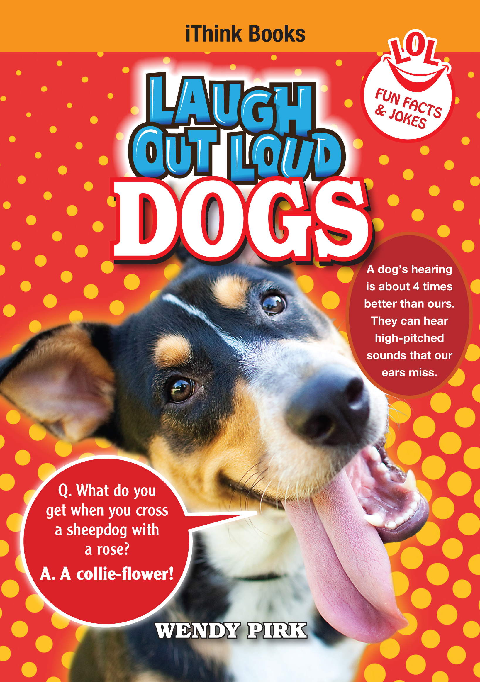 Laugh Out Loud Dogs: Fun Facts and Jokes by Wendy Pirk | Goodreads