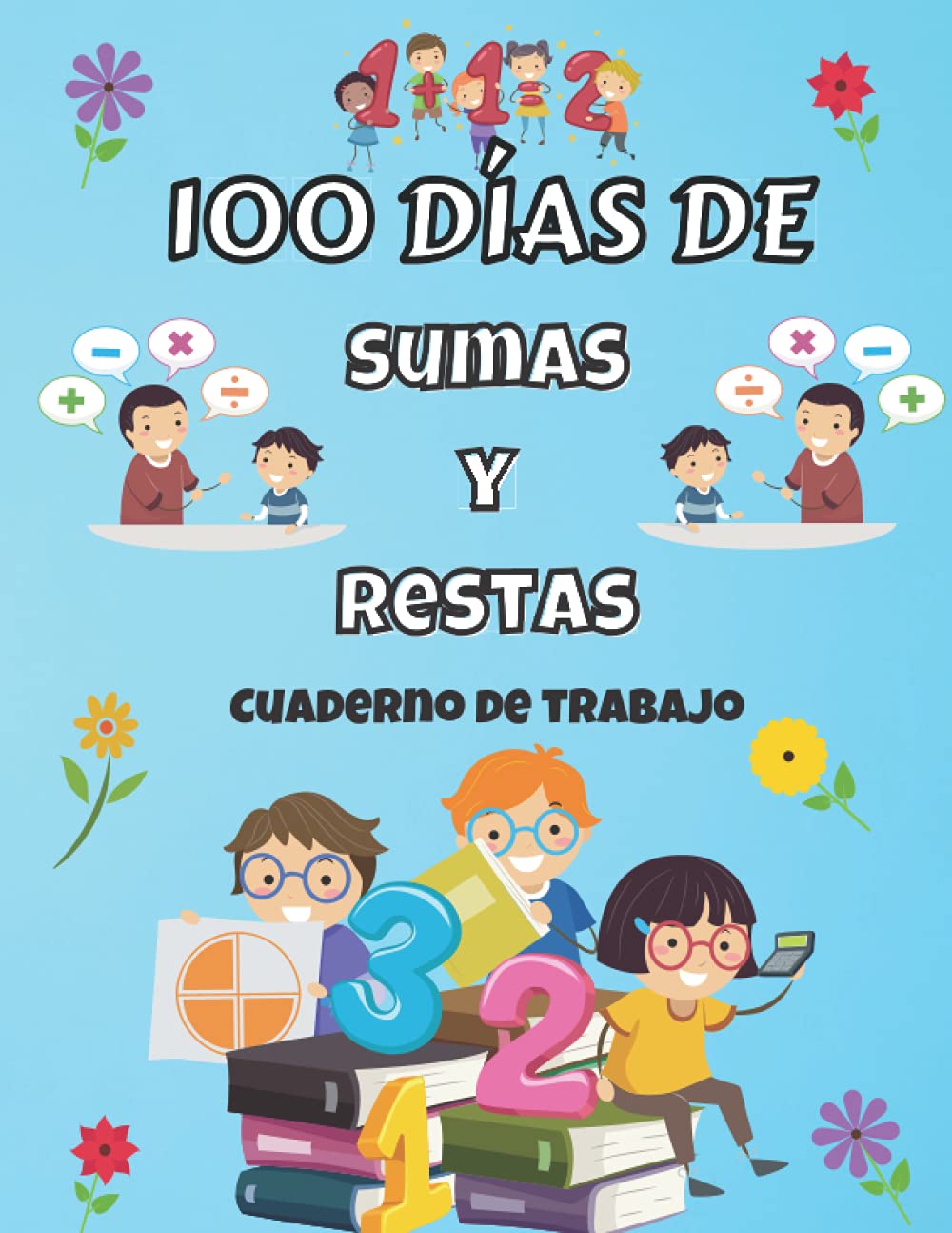 100 Días de Sumas y Restas - Libro de Trabajo: Ejercicios de práctica ...