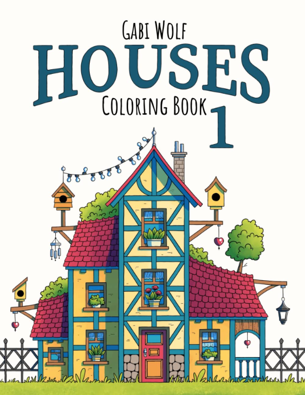 Houses 1 - Coloring Book.: Charming houses for coloring. by Frau Gabi ...