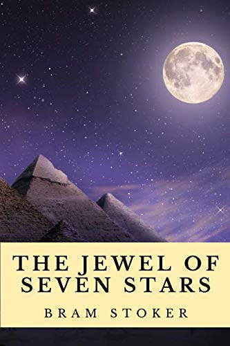 The Jewel of Seven Stars (Annotated): 2019 New Edition by Bram Stoker ...