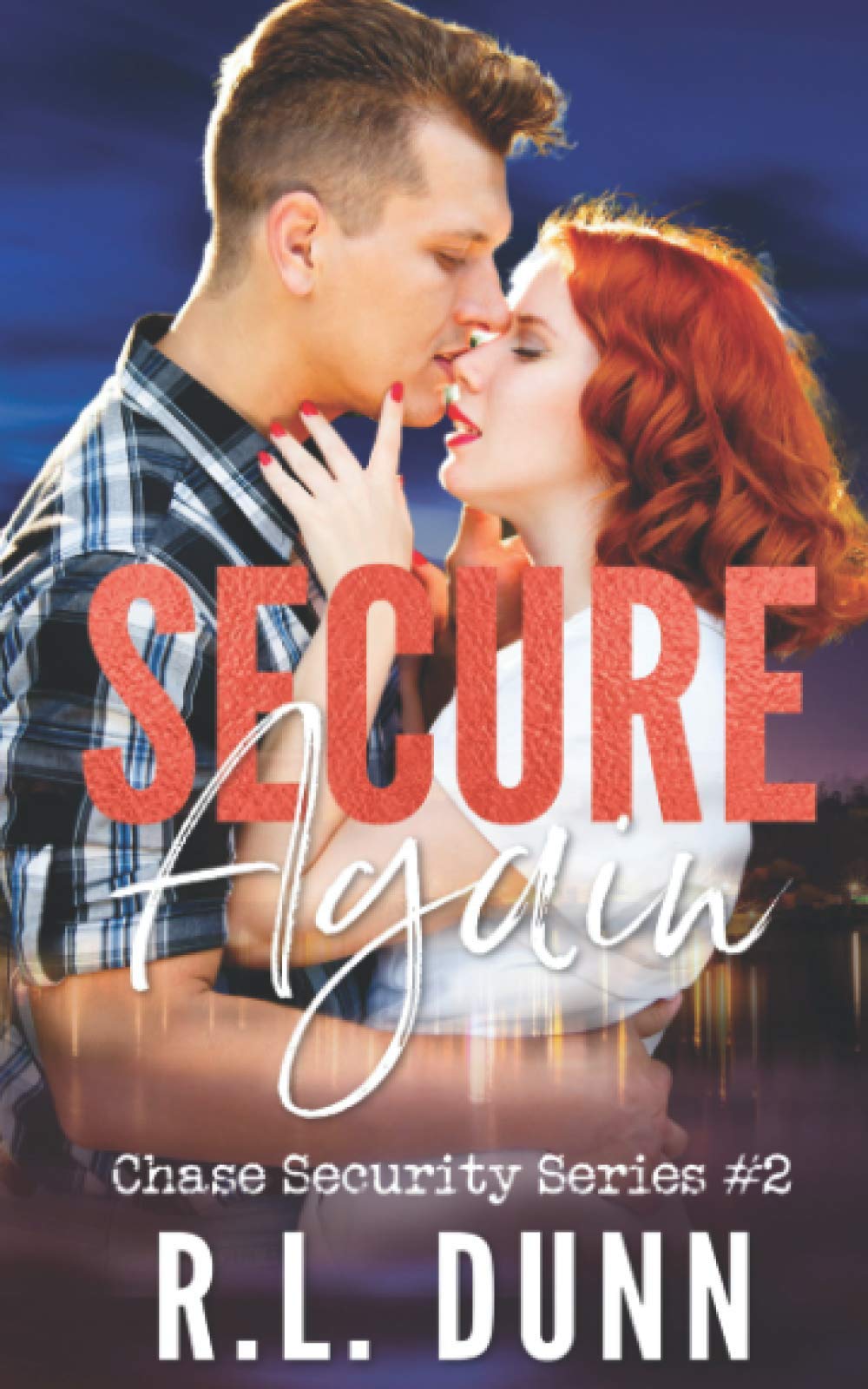 Secure Again (Chase Security Series) by R.L. Dunn | Goodreads
