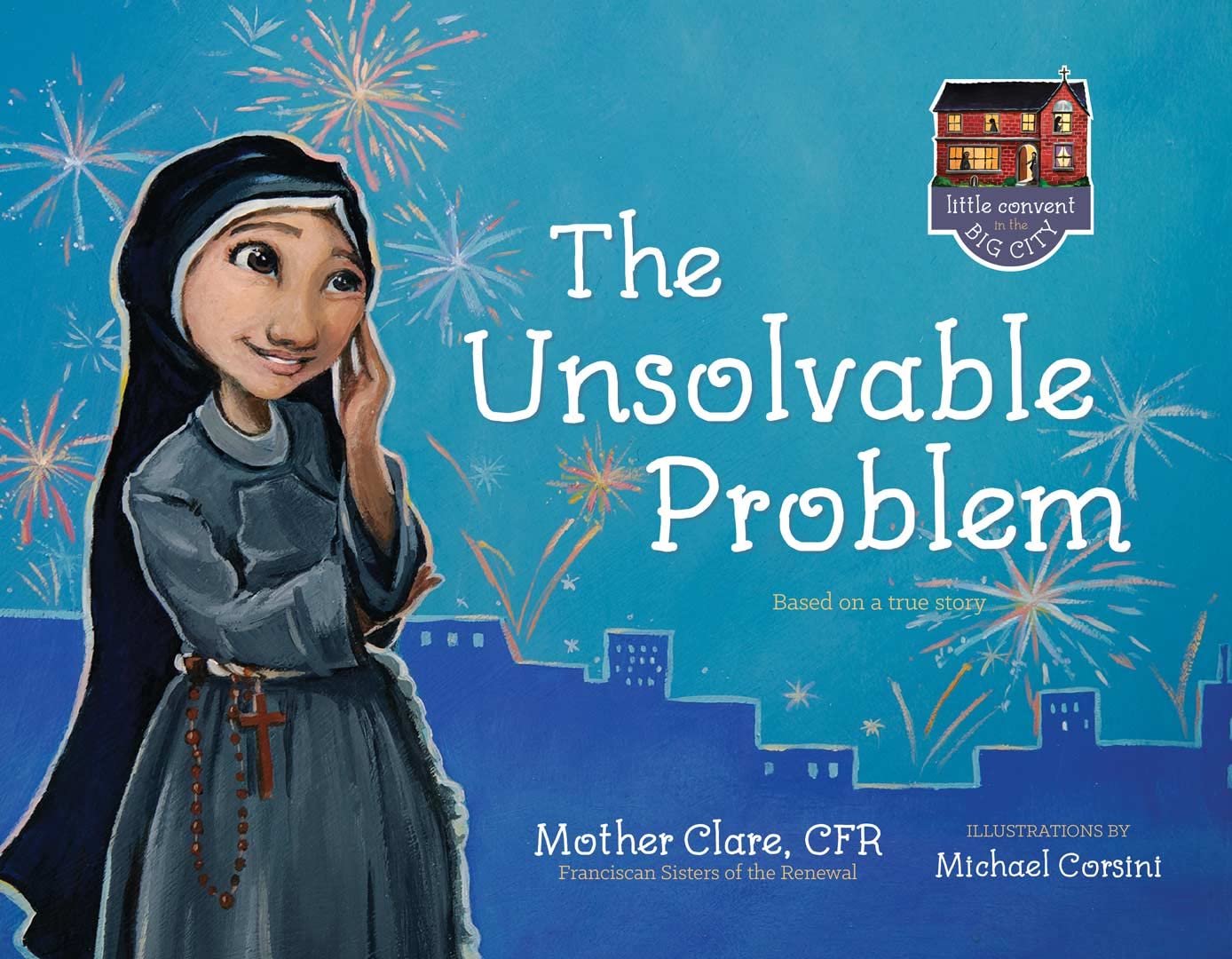 Little Convent in the Big City: The Unsolvable Problem by Mother Clare ...