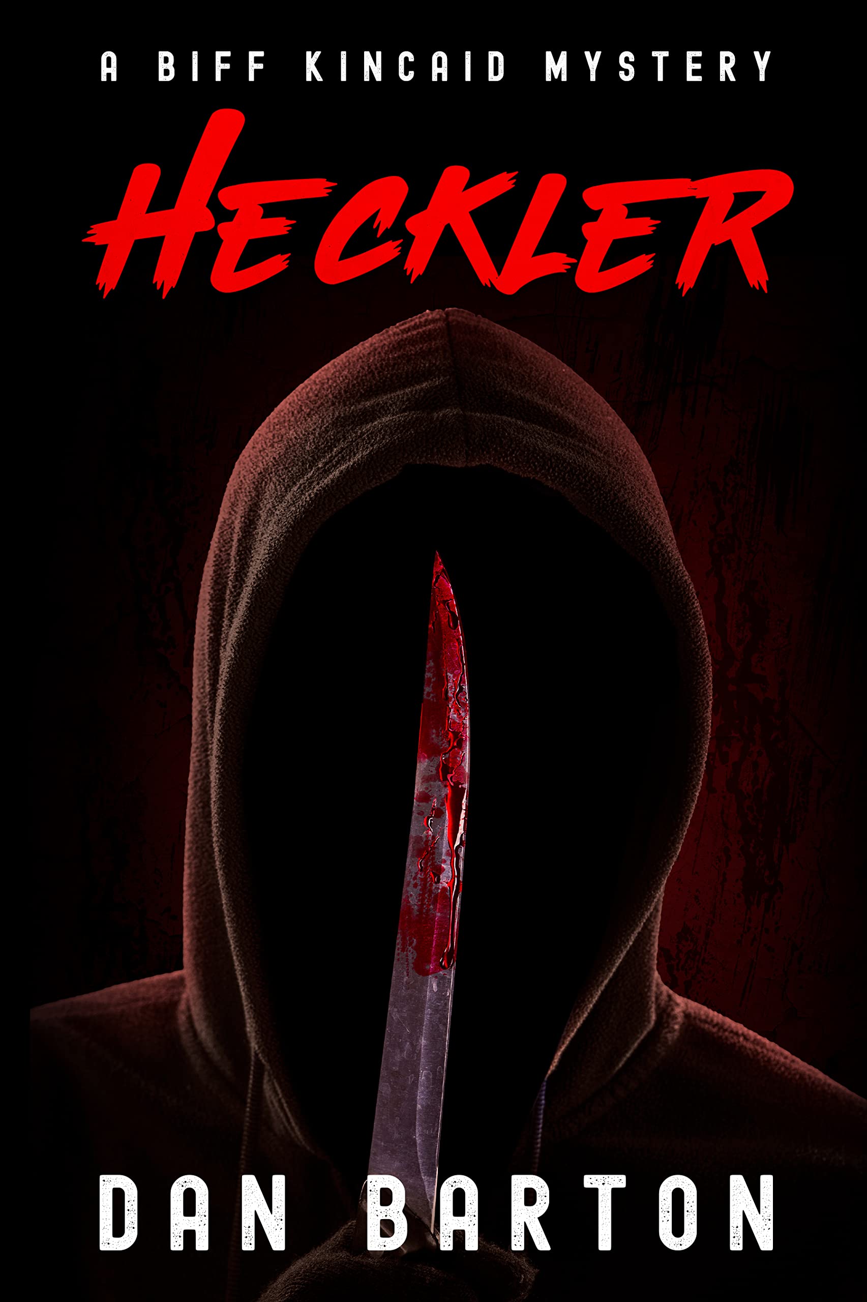 Heckler: A Biff Kincaid mystery by Dan Barton | Goodreads