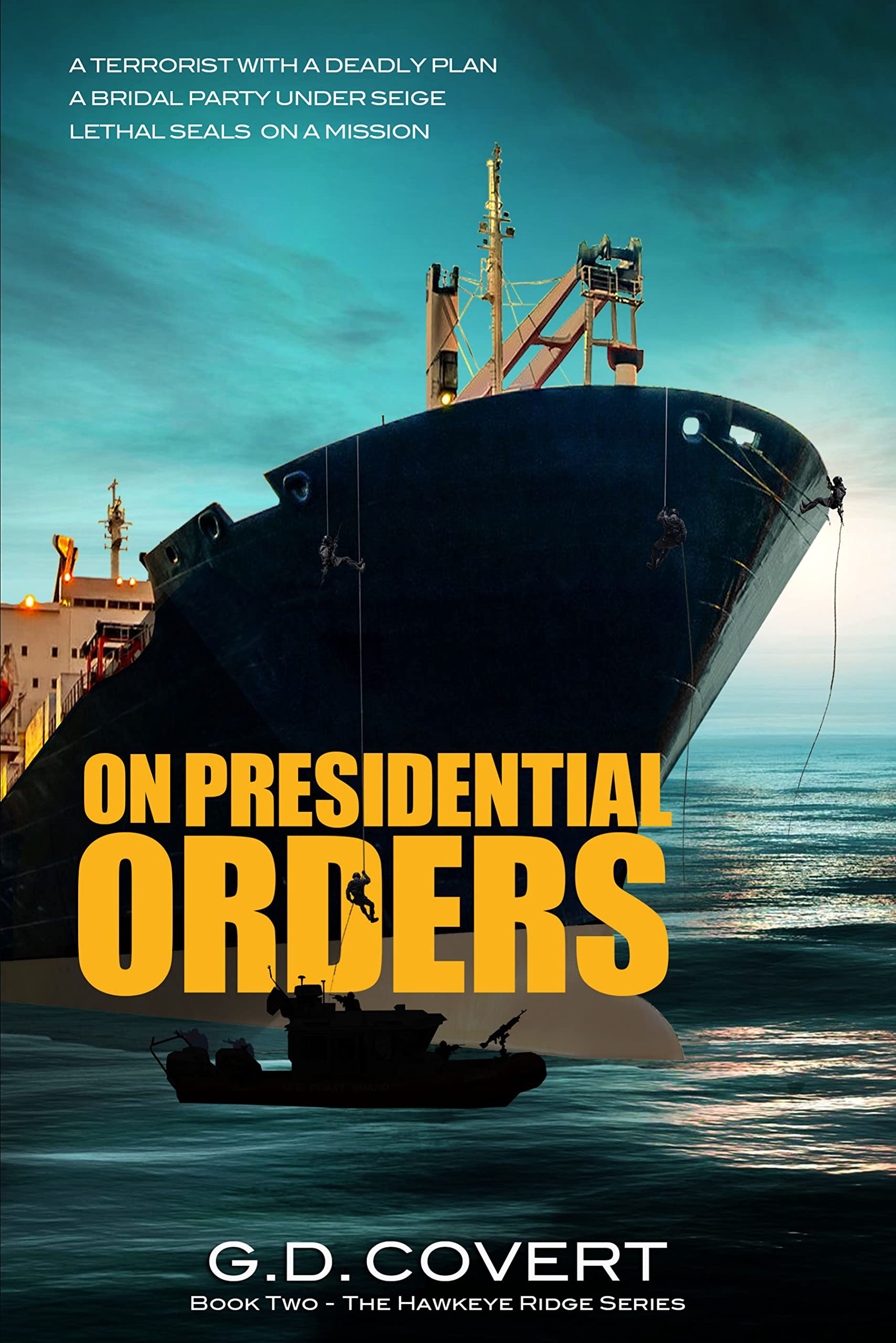On Presidential Orders (The Hawkeye Ridge Series #2) by G.D. Covert ...