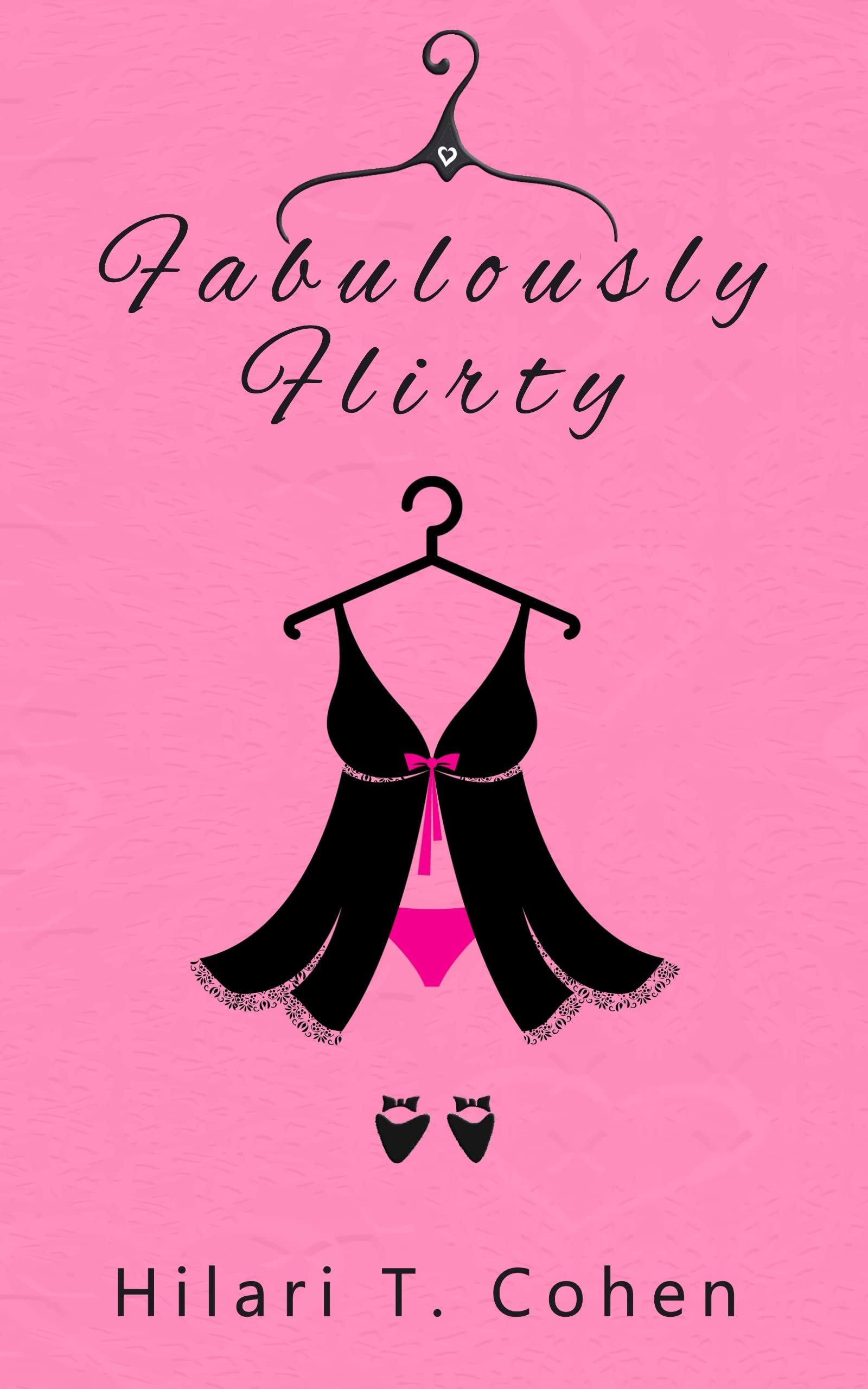 Fabulously Flirty by Hilari T Cohen | Goodreads