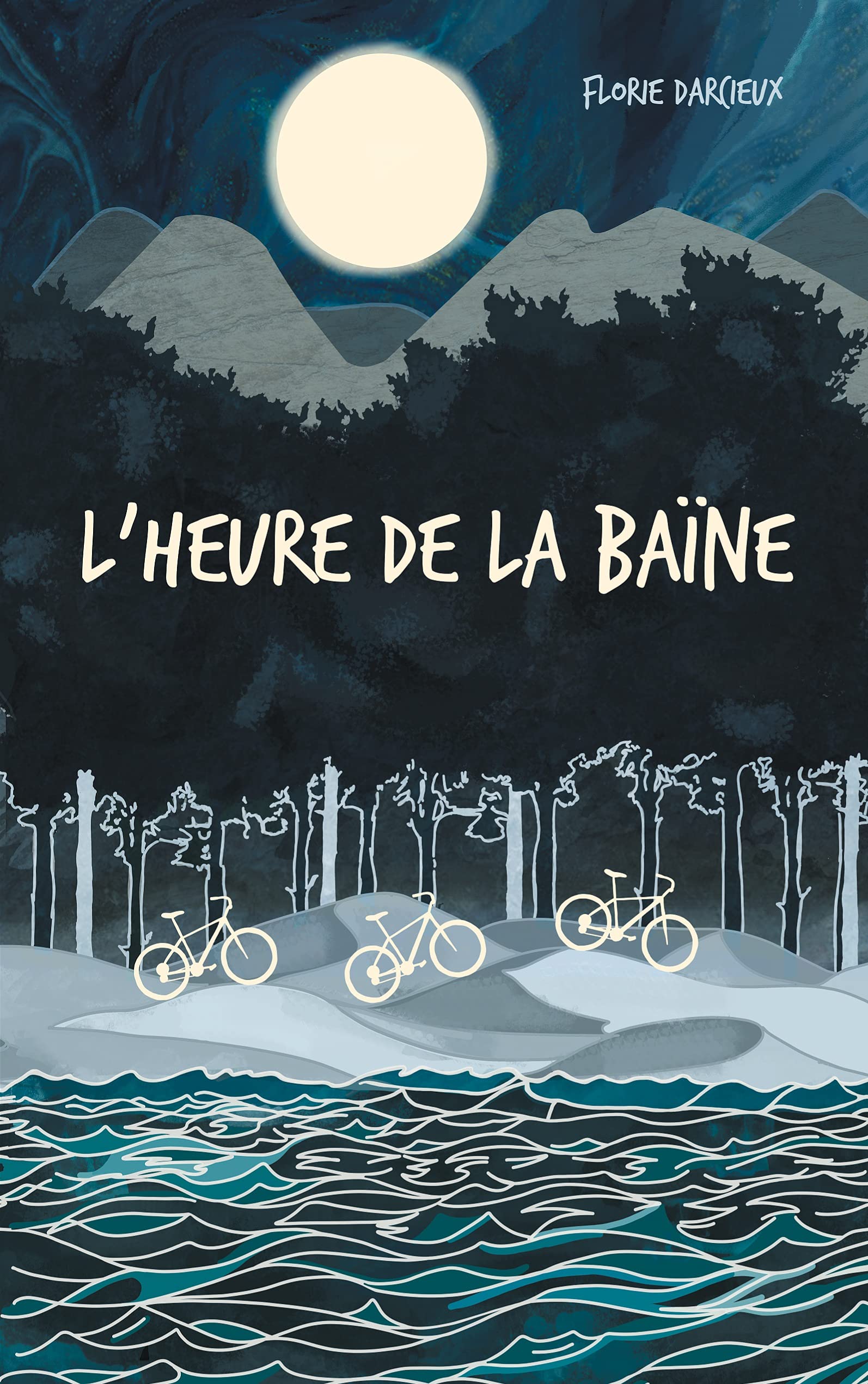 L'Heure de la baïne (French Edition) by Florie Darcieux | Goodreads