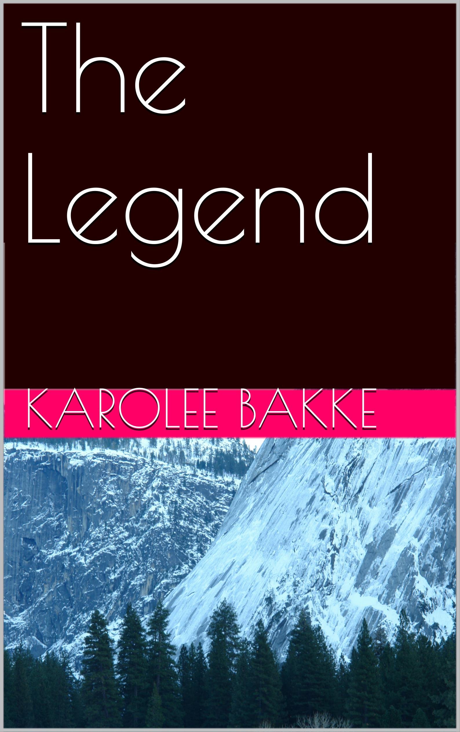 The Legend by Karolee Bakke | Goodreads