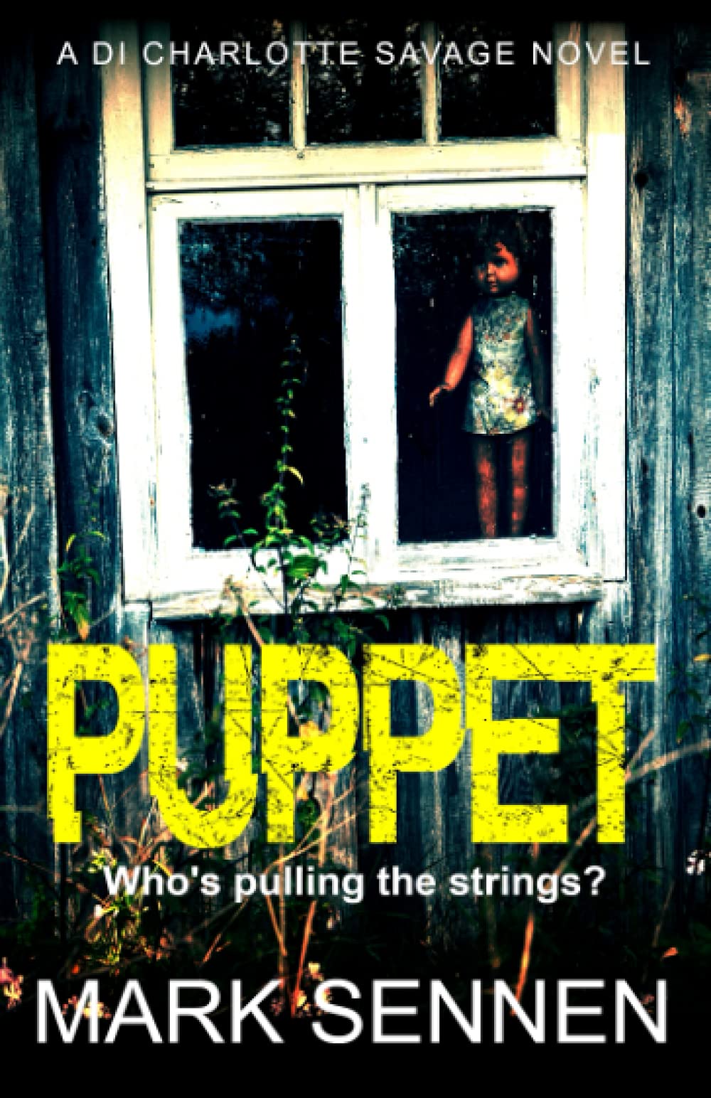 Puppet: A DI Charlotte Savage Novel by Mark Sennen | Goodreads