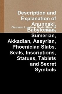 Description and Explanation of Anunnaki, Babylonian, Sumerian, Akkadian ...