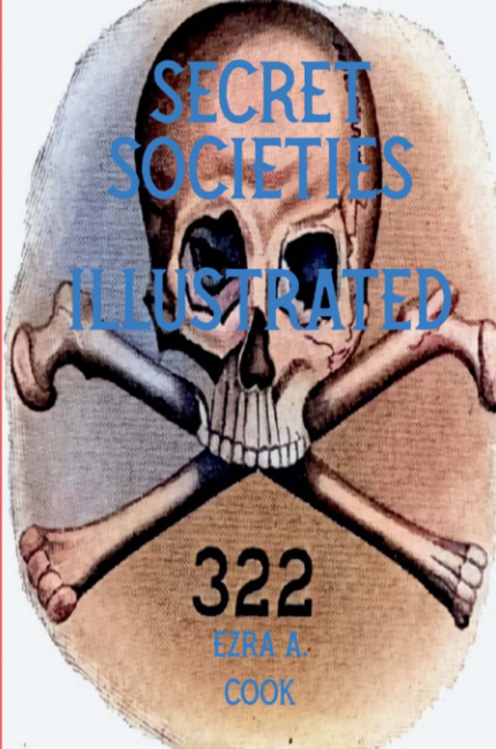 Secret Societies Illustrated by Ezra A. Cook | Goodreads