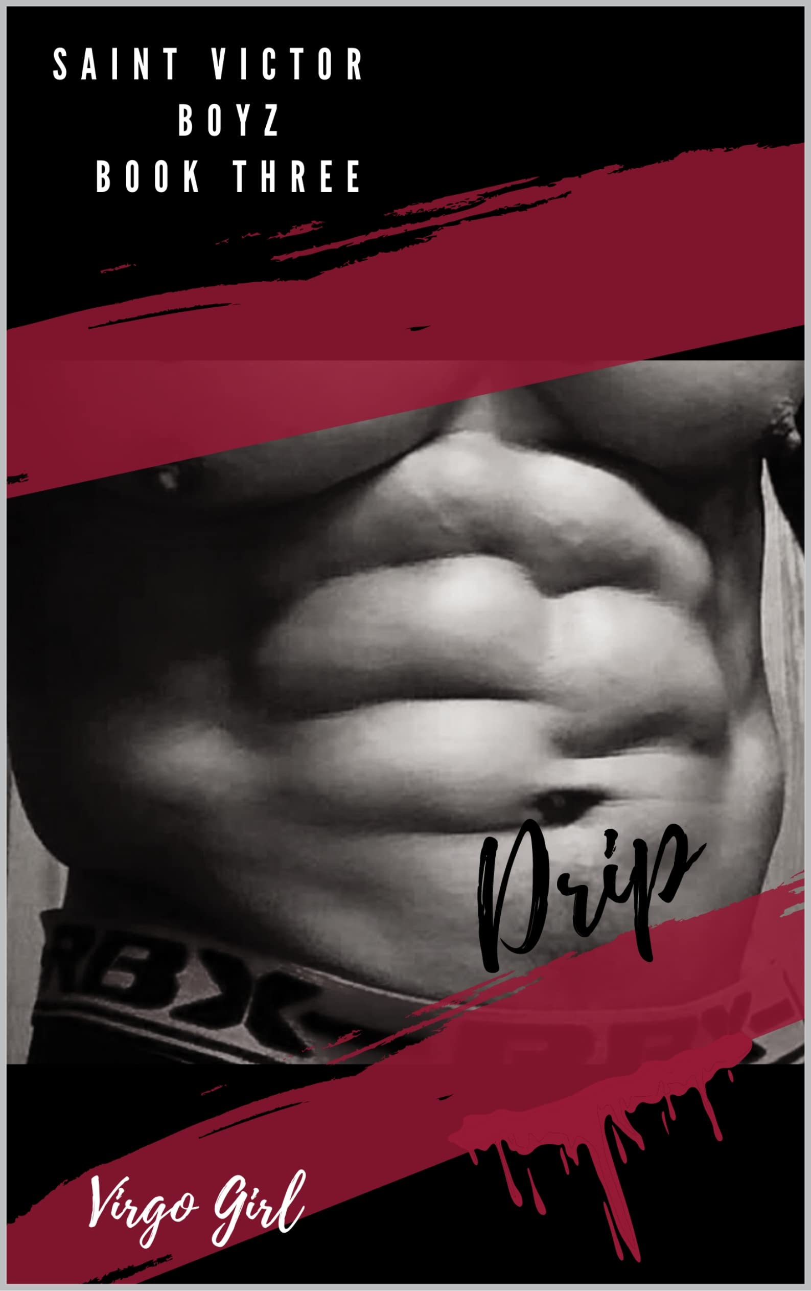 Drip (Saint Victor Boyz Series Book 3) by Virgo Girl | Goodreads