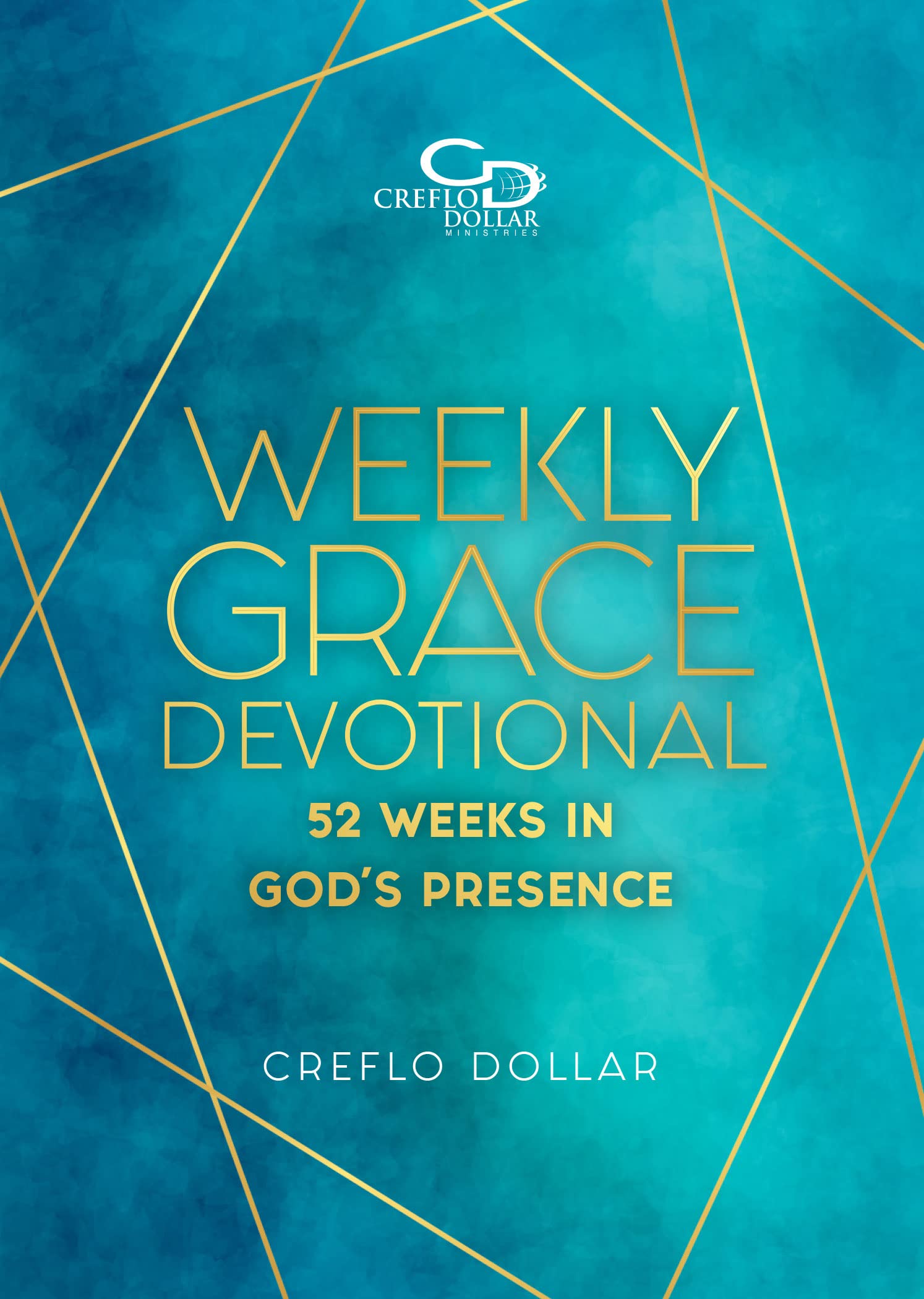 Weekly Grace Devotional: 52 Weeks in God's Presence by Creflo Dollar ...